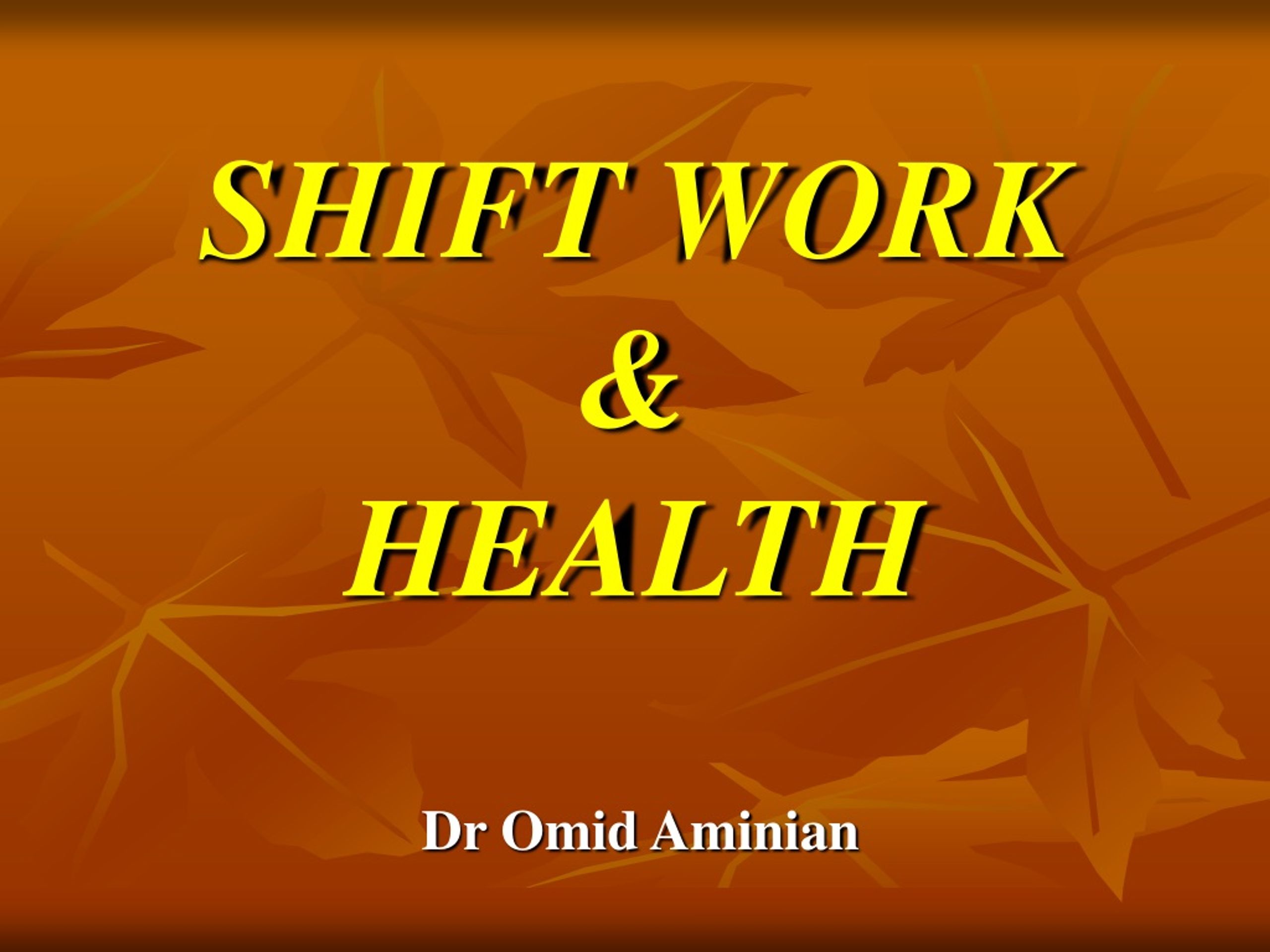 PPT - The Impact of Shift Work on Health and Wellbeing PowerPoint ...