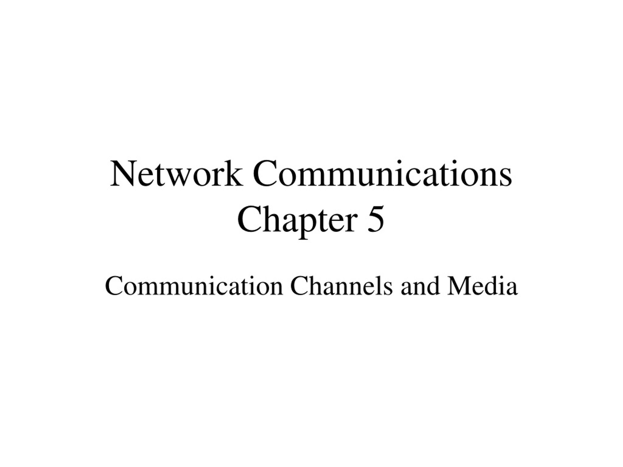 PPT - Communication Channels and Media in Networks PowerPoint ...
