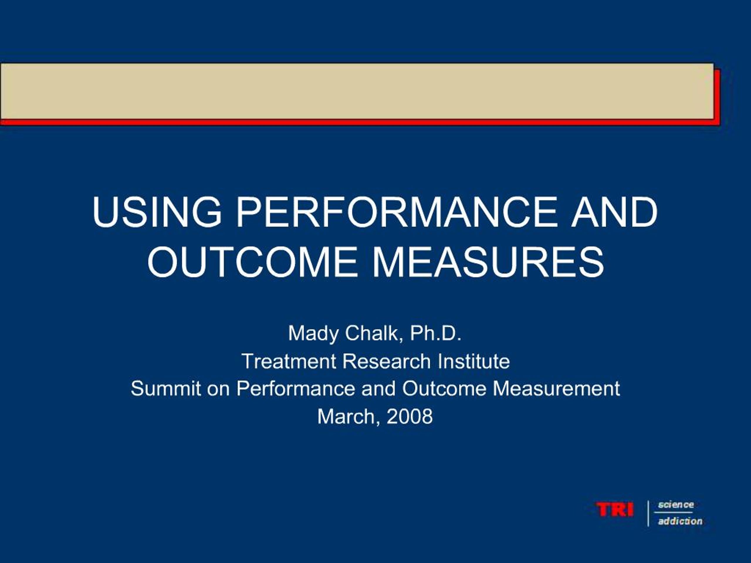 PPT - USING PERFORMANCE AND OUTCOME MEASURES PowerPoint Presentation ...