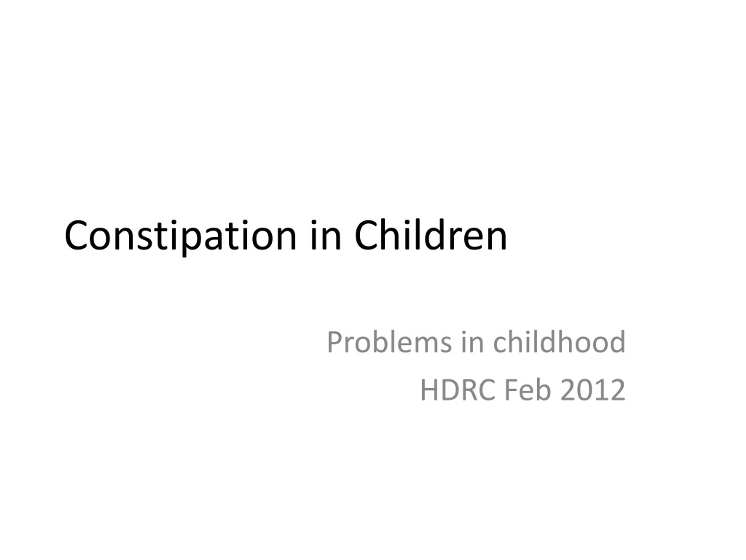 PPT - Childhood Constipation: Diagnosis, Management, and Support ...