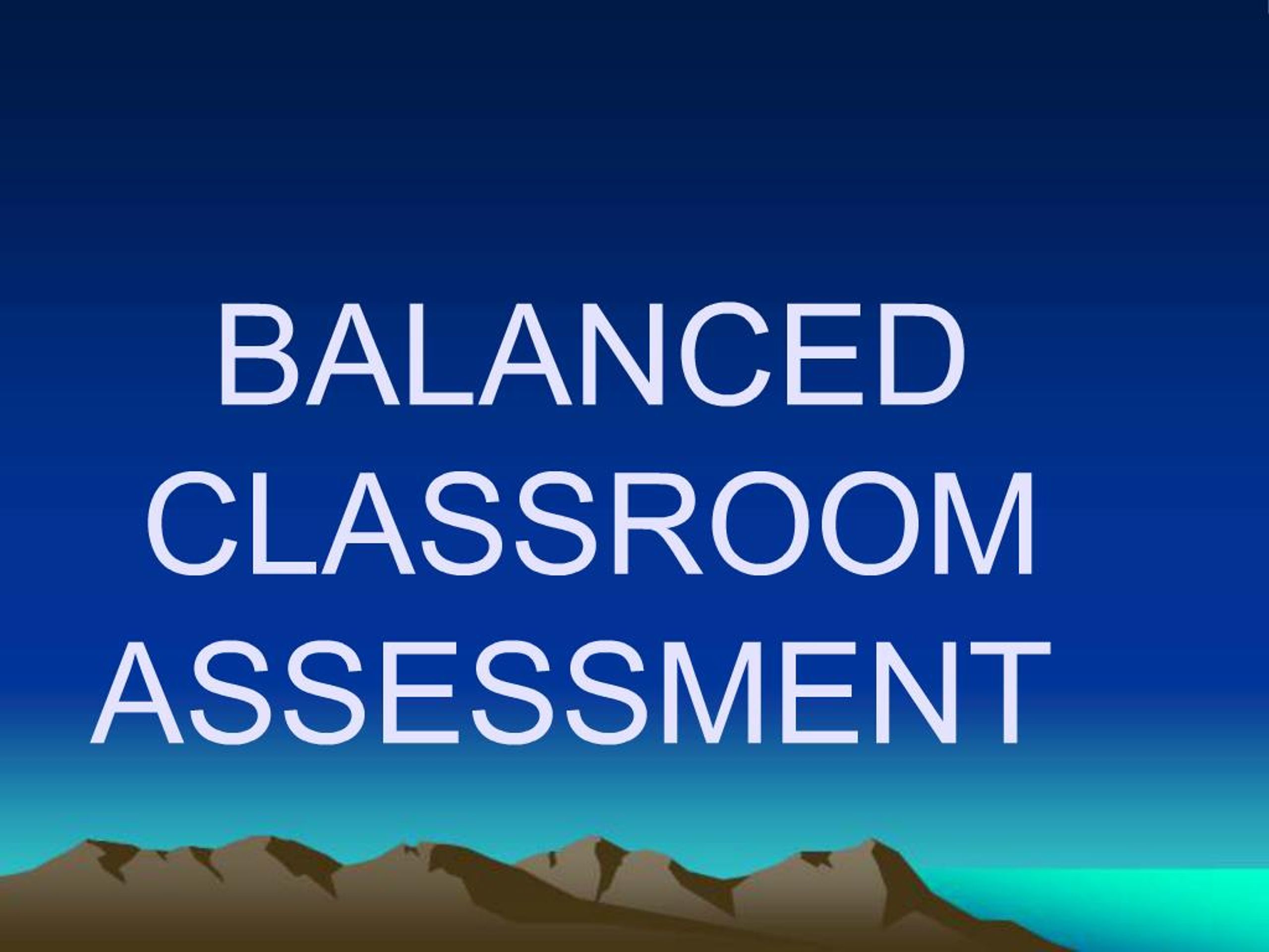 PPT - BALANCED CLASSROOM ASSESSMENT PowerPoint Presentation, free ...