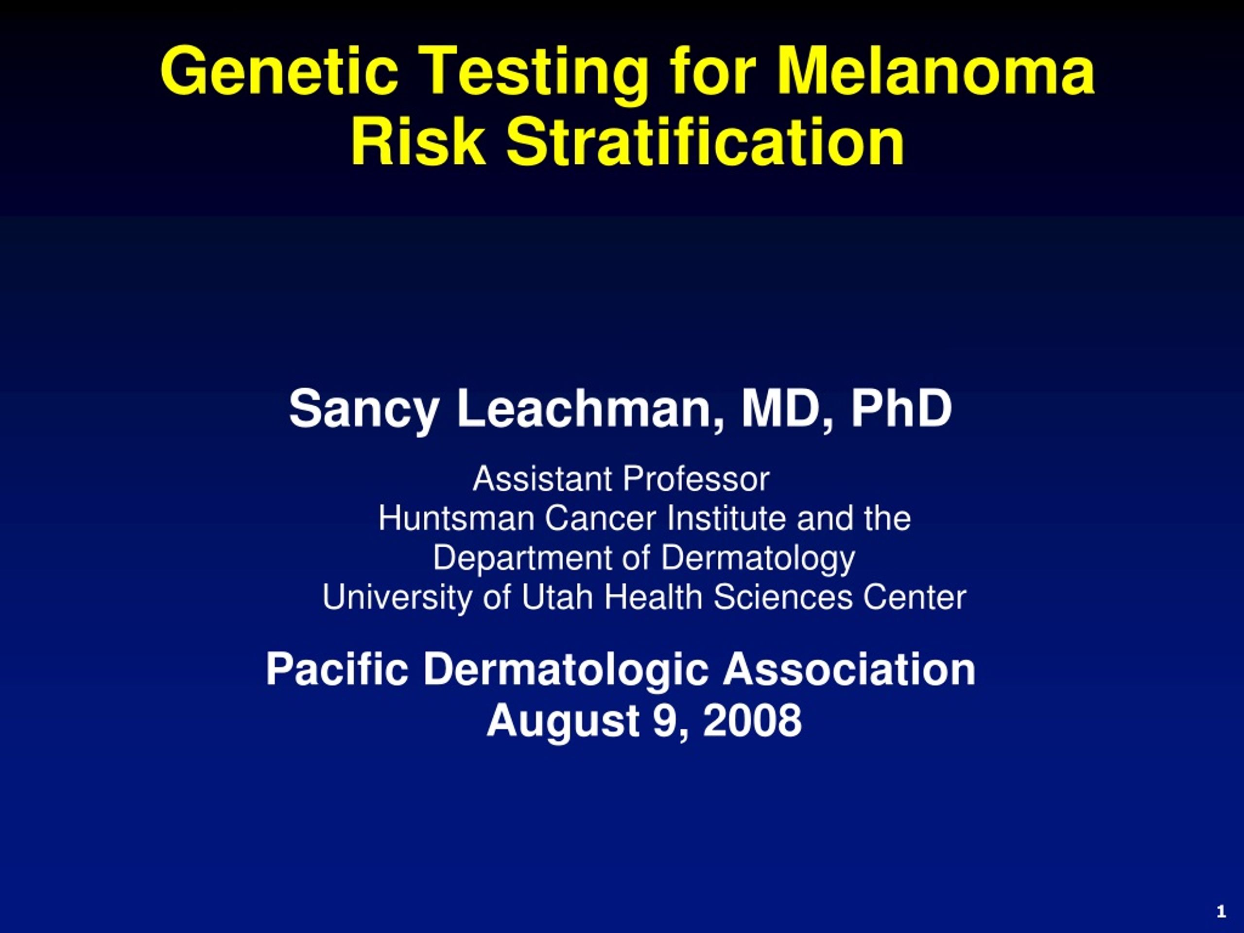 PPT - Genetic Testing for Melanoma Risk Stratification by Dr. Sancy ...