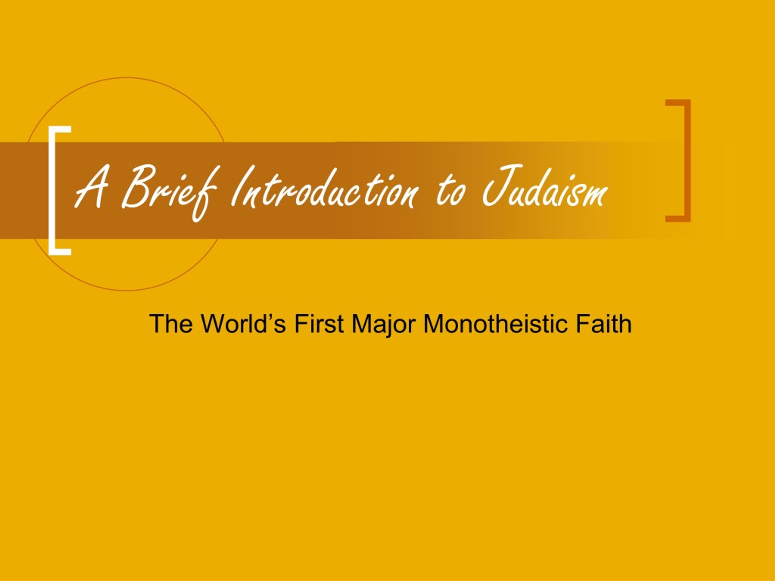 PPT - Judaism: A Brief Overview of the World's First Major Monotheistic ...