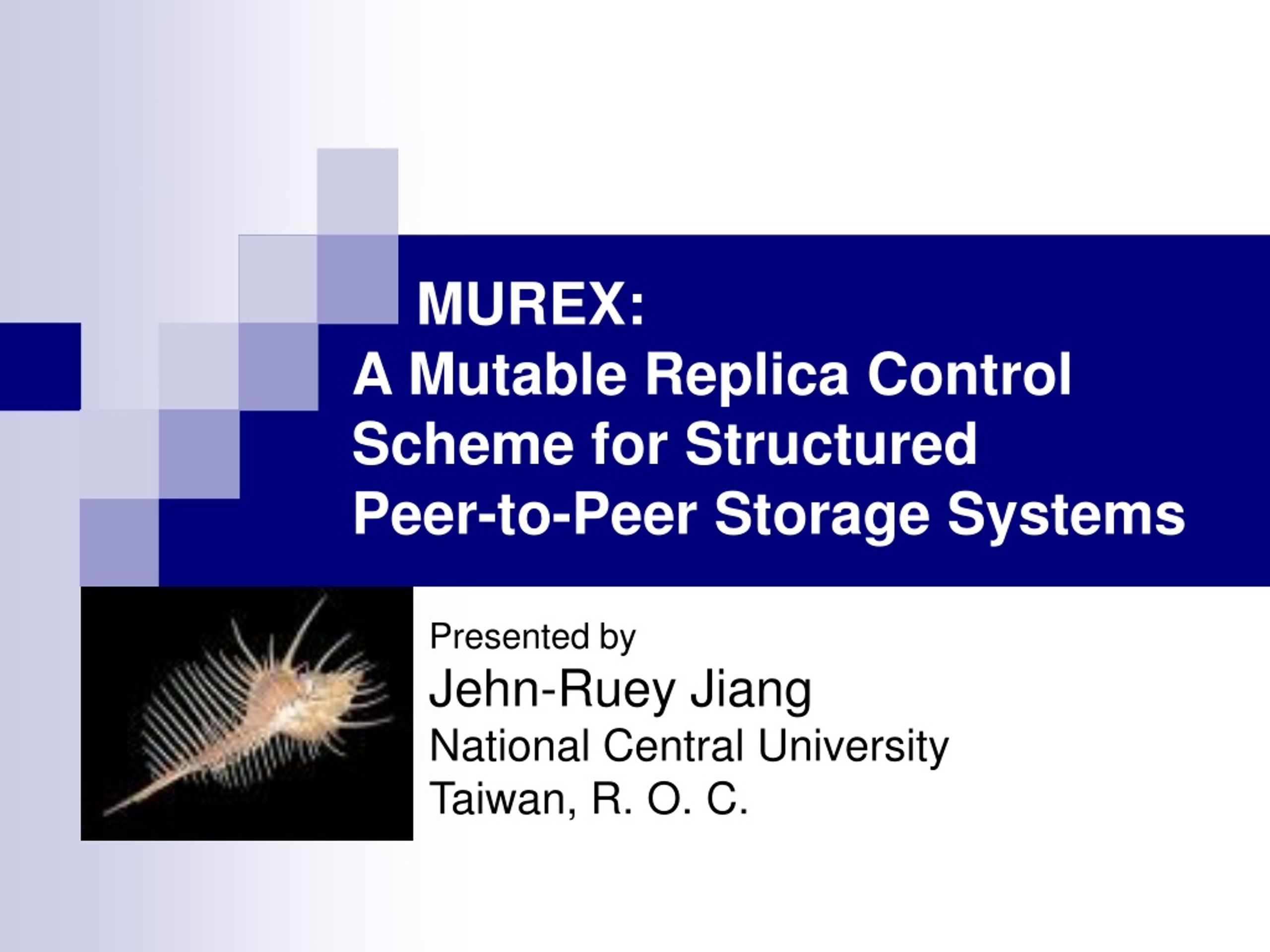 PPT - MUREX: A Mutable Replica Control Scheme for P2P Storage Systems ...