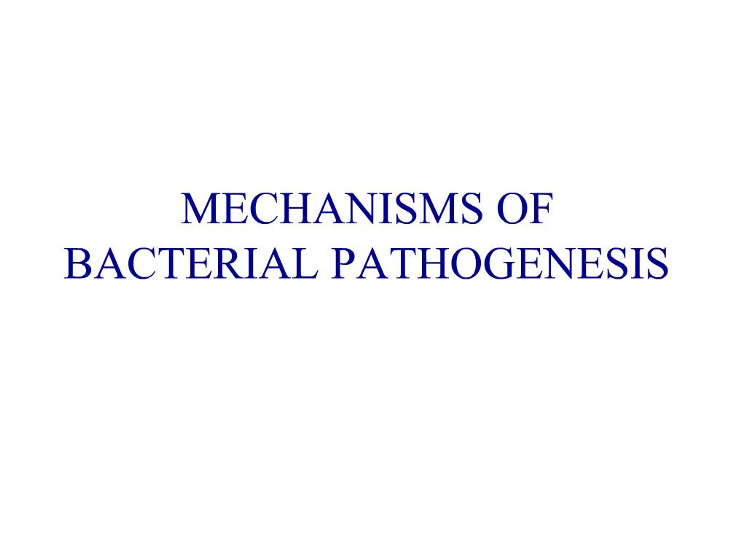 PPT - MECHANISMS OF BACTERIAL PATHOGENESIS PowerPoint Presentation ...