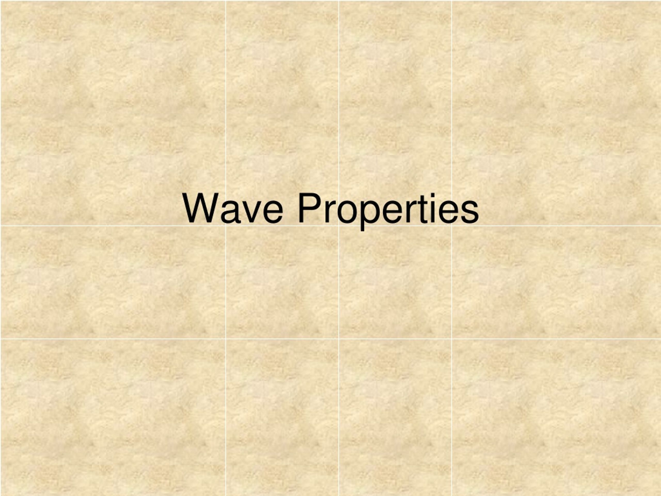 PPT - Wave Properties and Characteristics PowerPoint Presentation, free ...