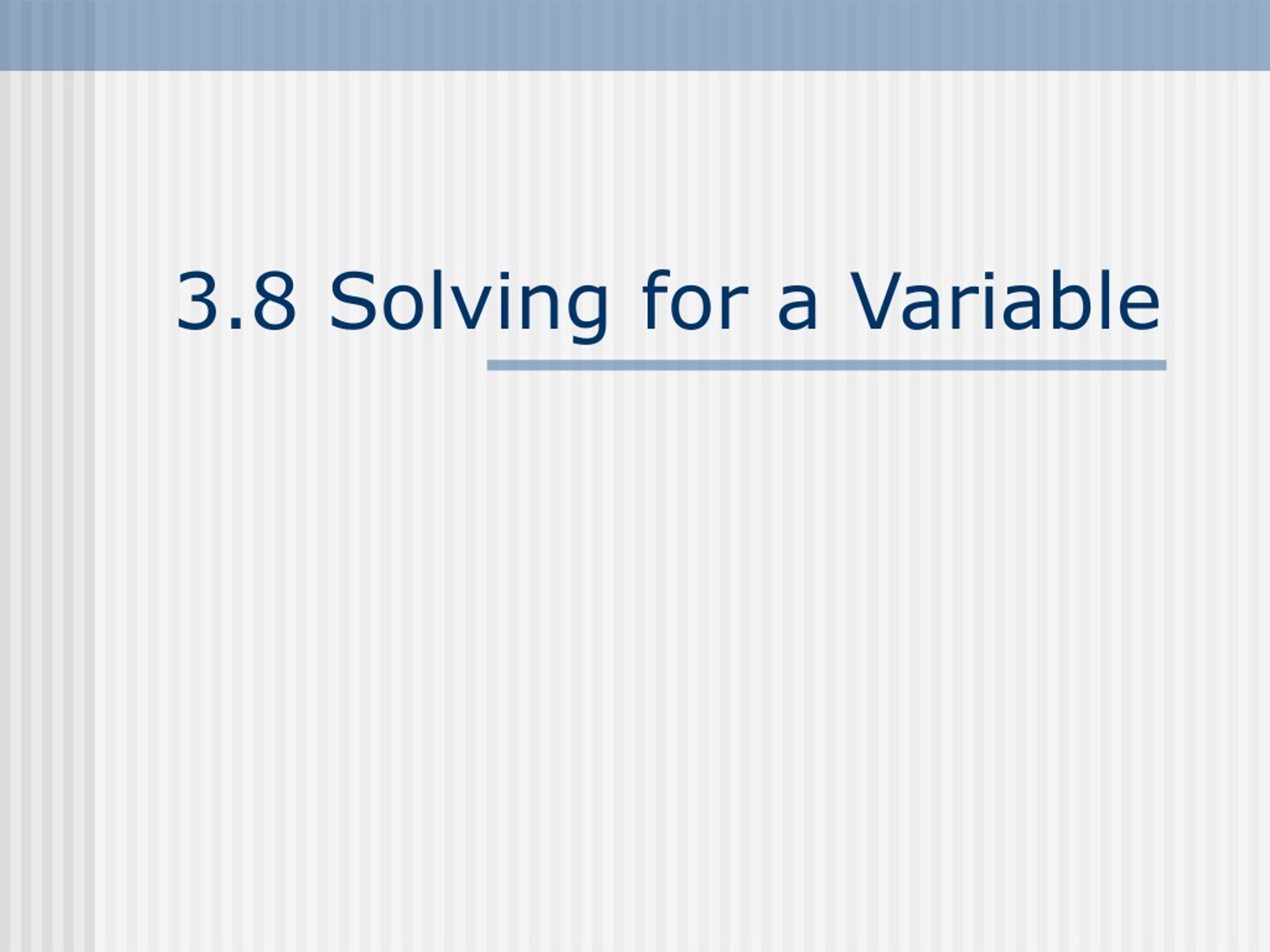 Ppt 3 8 Solving For A Variable Powerpoint Presentation Free Download