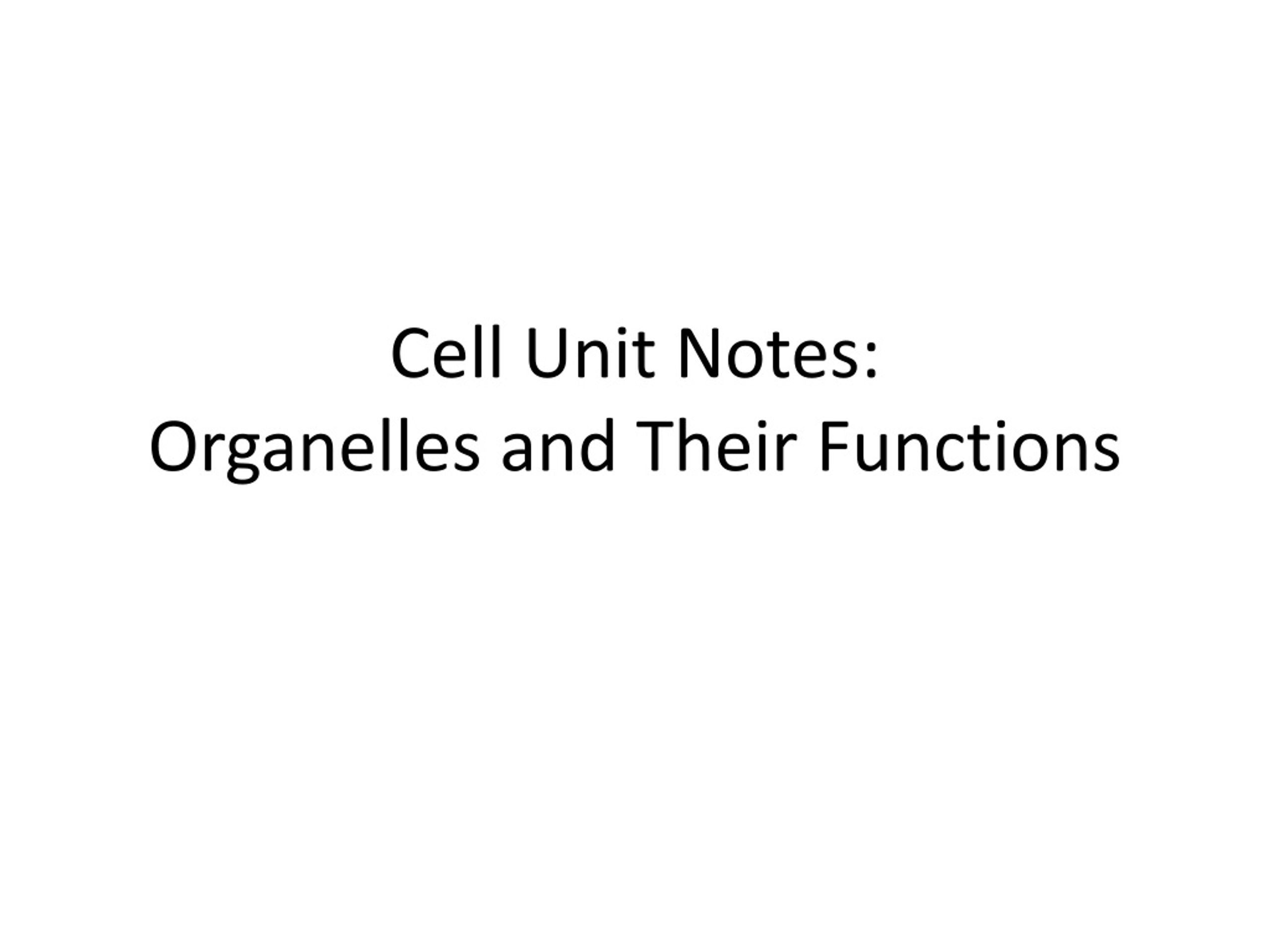 PPT - Cell Unit Notes: Organelles and Their Functions PowerPoint ...