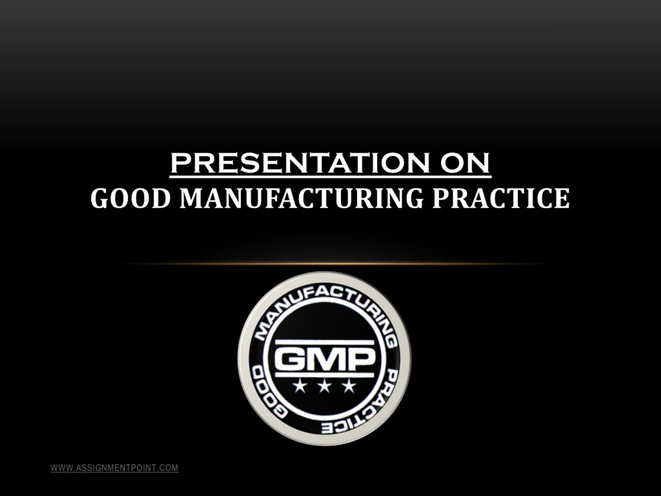 PPT - Presentation on Good Manufacturing Practice PowerPoint ...