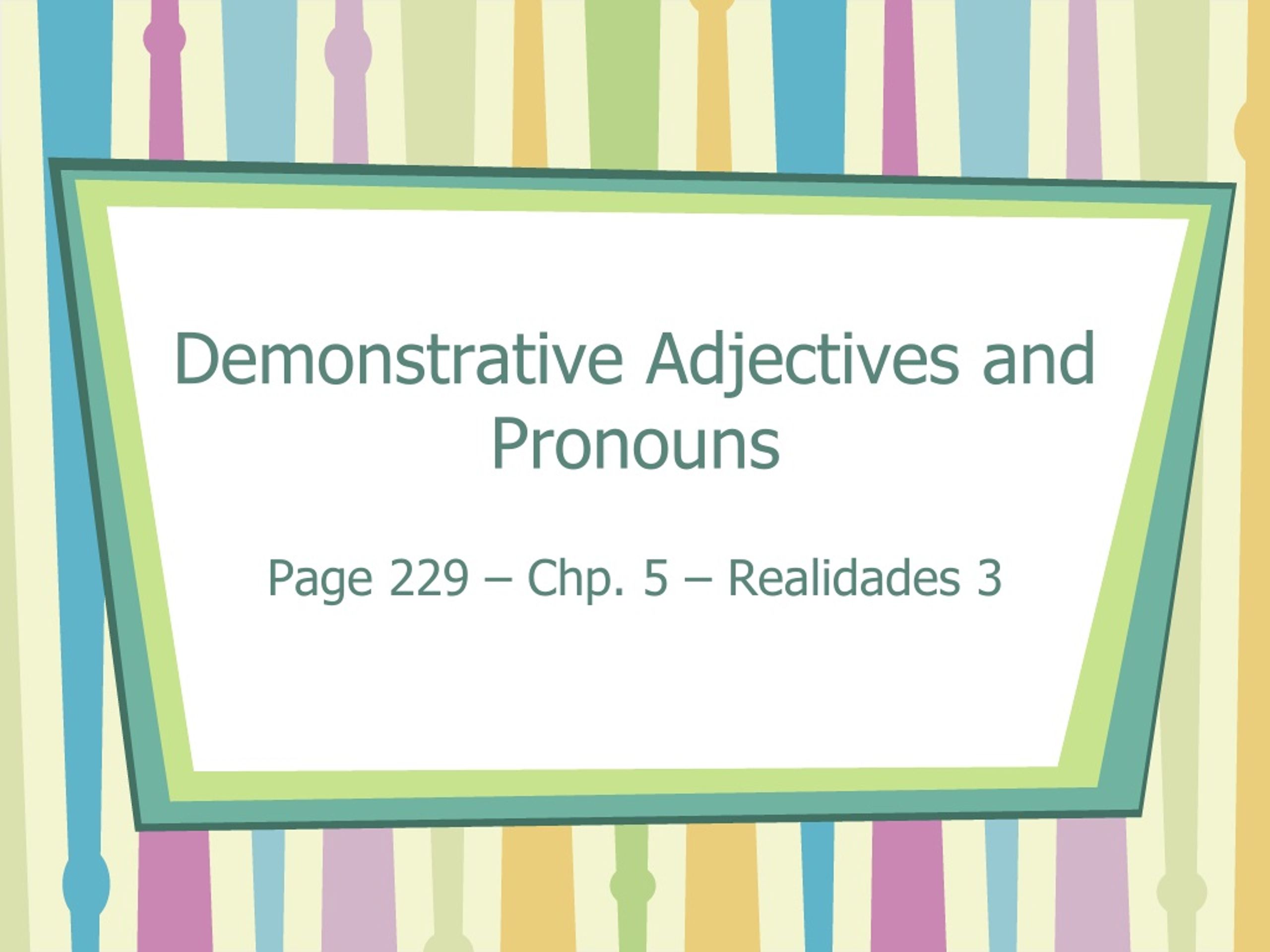 PPT - Mastering Demonstrative Adjectives & Pronouns PowerPoint ...