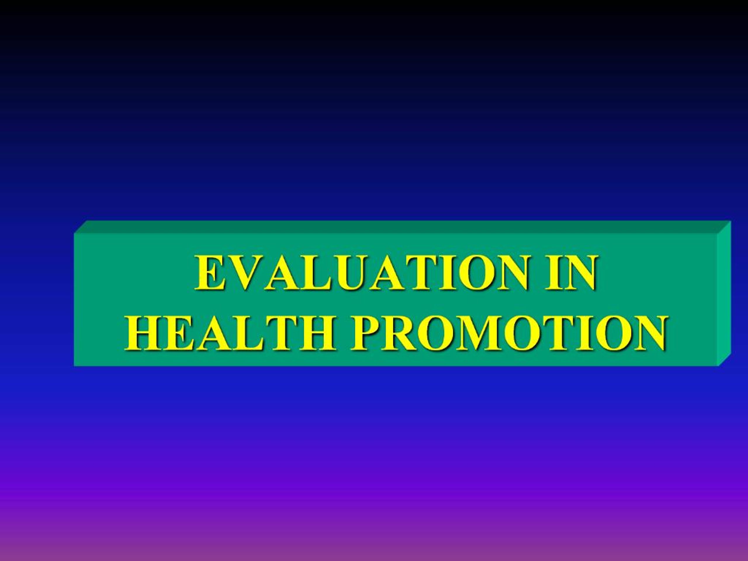 PPT - EVALUATION IN HEALTH PROMOTION PowerPoint Presentation, free ...