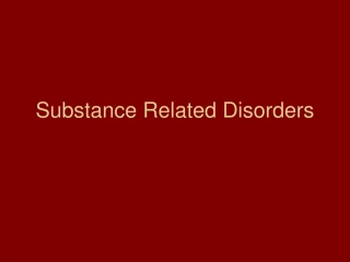 PPT - Substance -related and Addictive Disorders PowerPoint ...