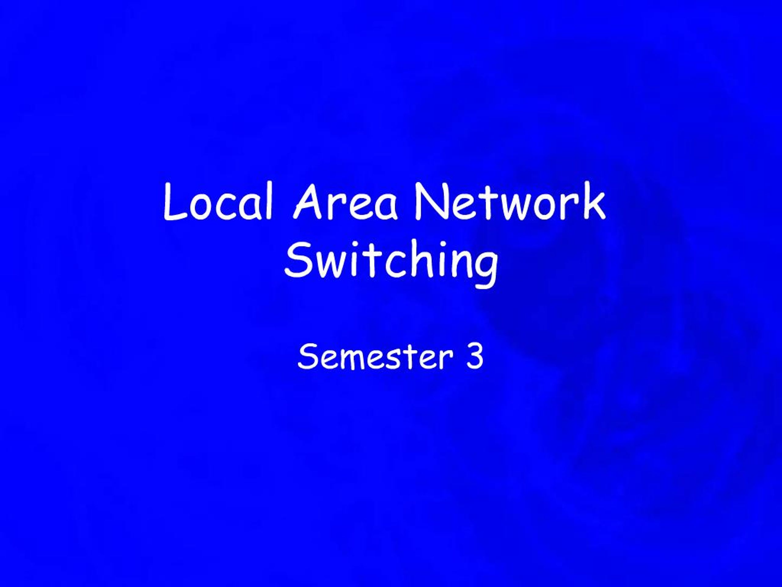 PPT - Local Area Network Switching PowerPoint Presentation, free ...
