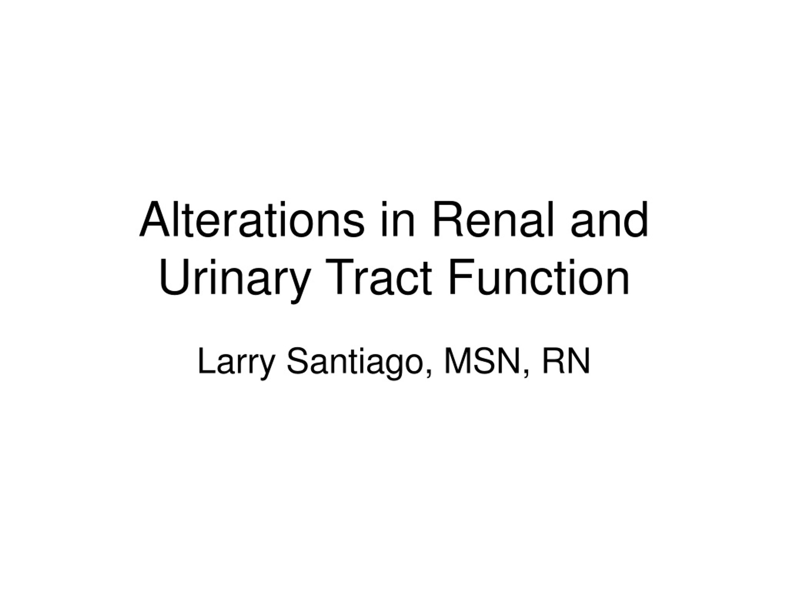 PPT - Alterations in Renal and Urinary Tract Function PowerPoint ...
