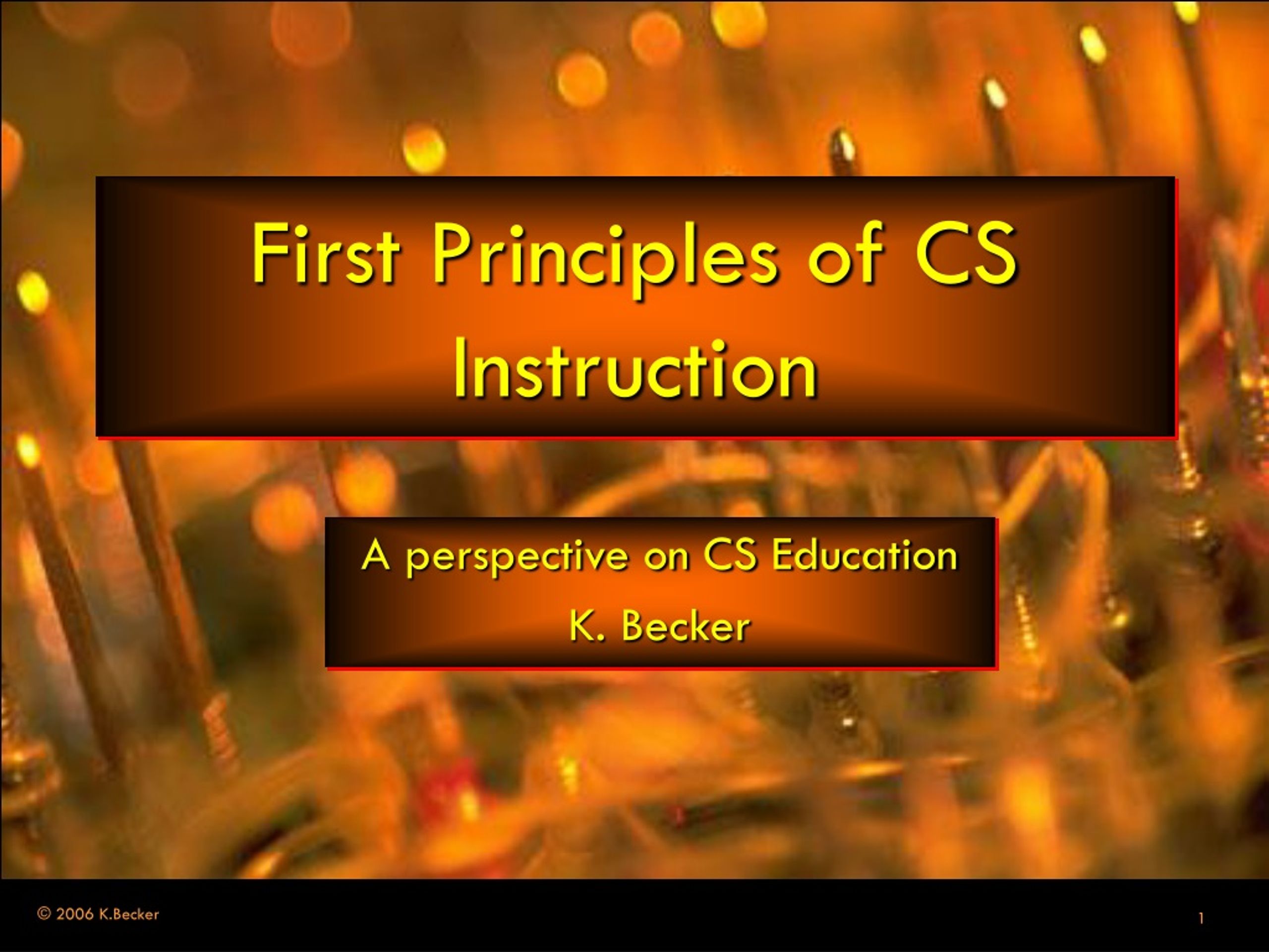 PPT - Maximizing CS Education: First Principles of Instruction ...