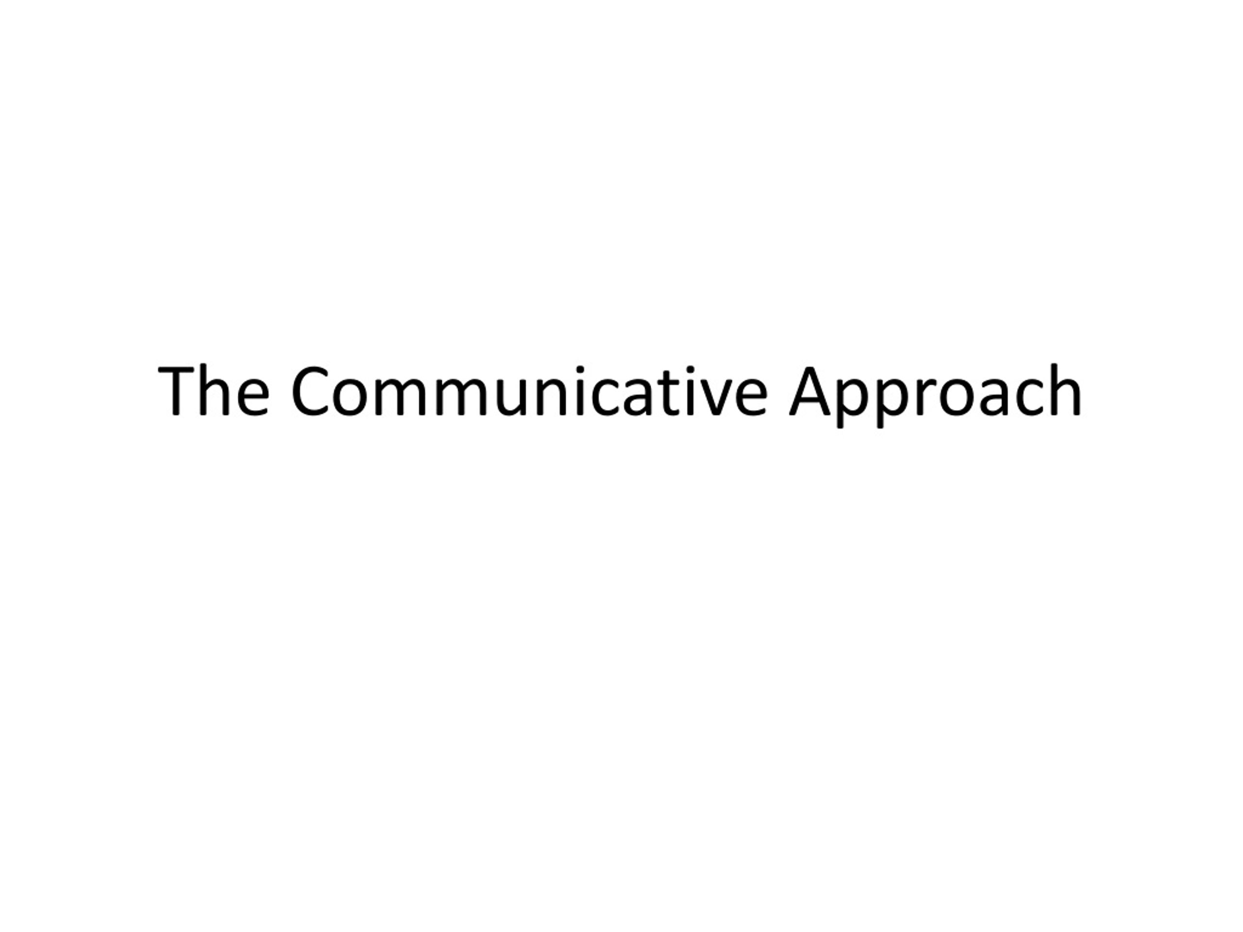 PPT - The Communicative Approach PowerPoint Presentation, free download ...