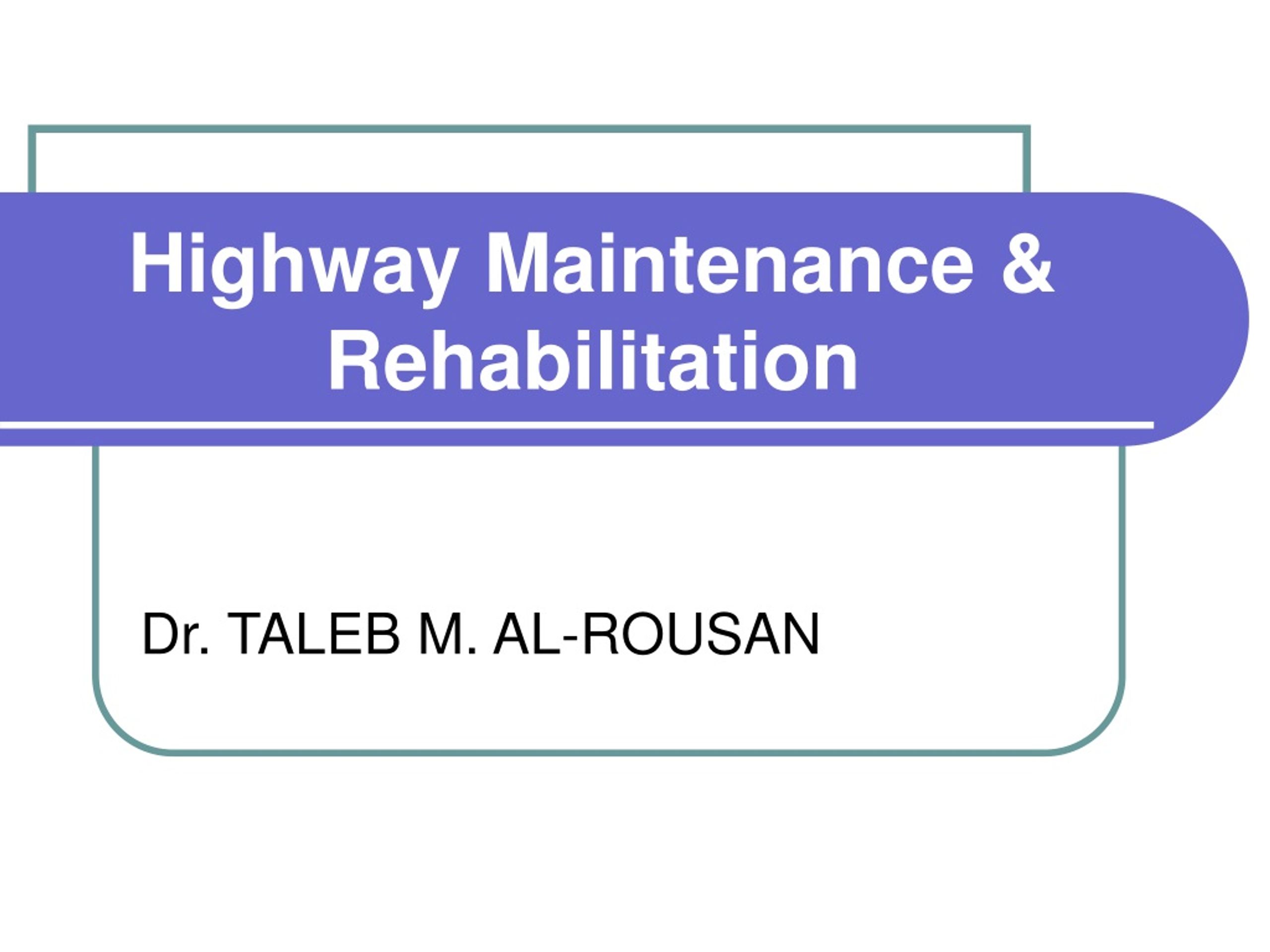 PPT - Comprehensive Guide to Highway Maintenance & Rehabilitation ...