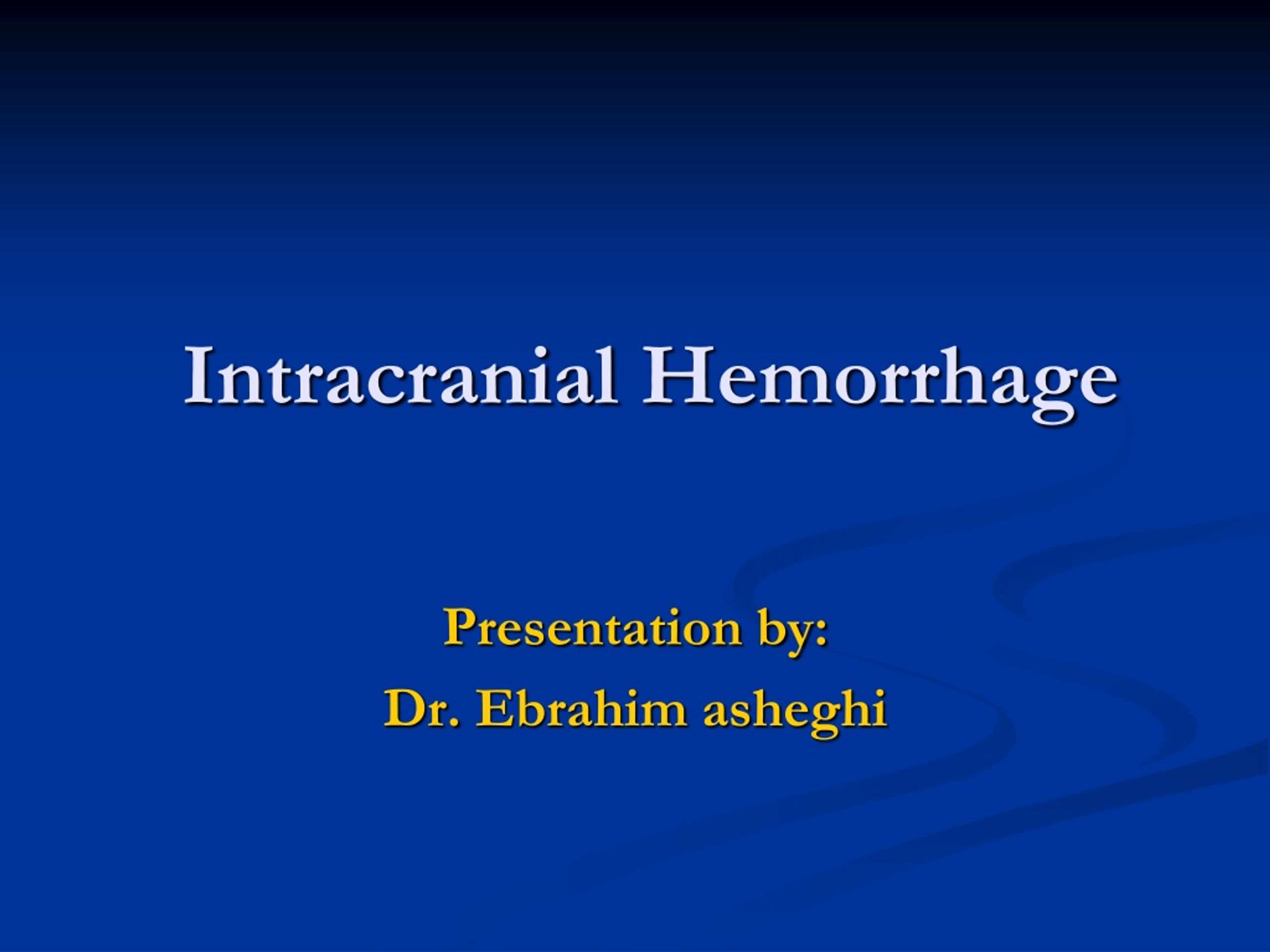 PPT - Understanding Intracranial Hemorrhage: Mechanisms, Clinical ...