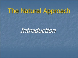 PPT - THE NATURAL APPROACH PowerPoint Presentation, free download - ID ...