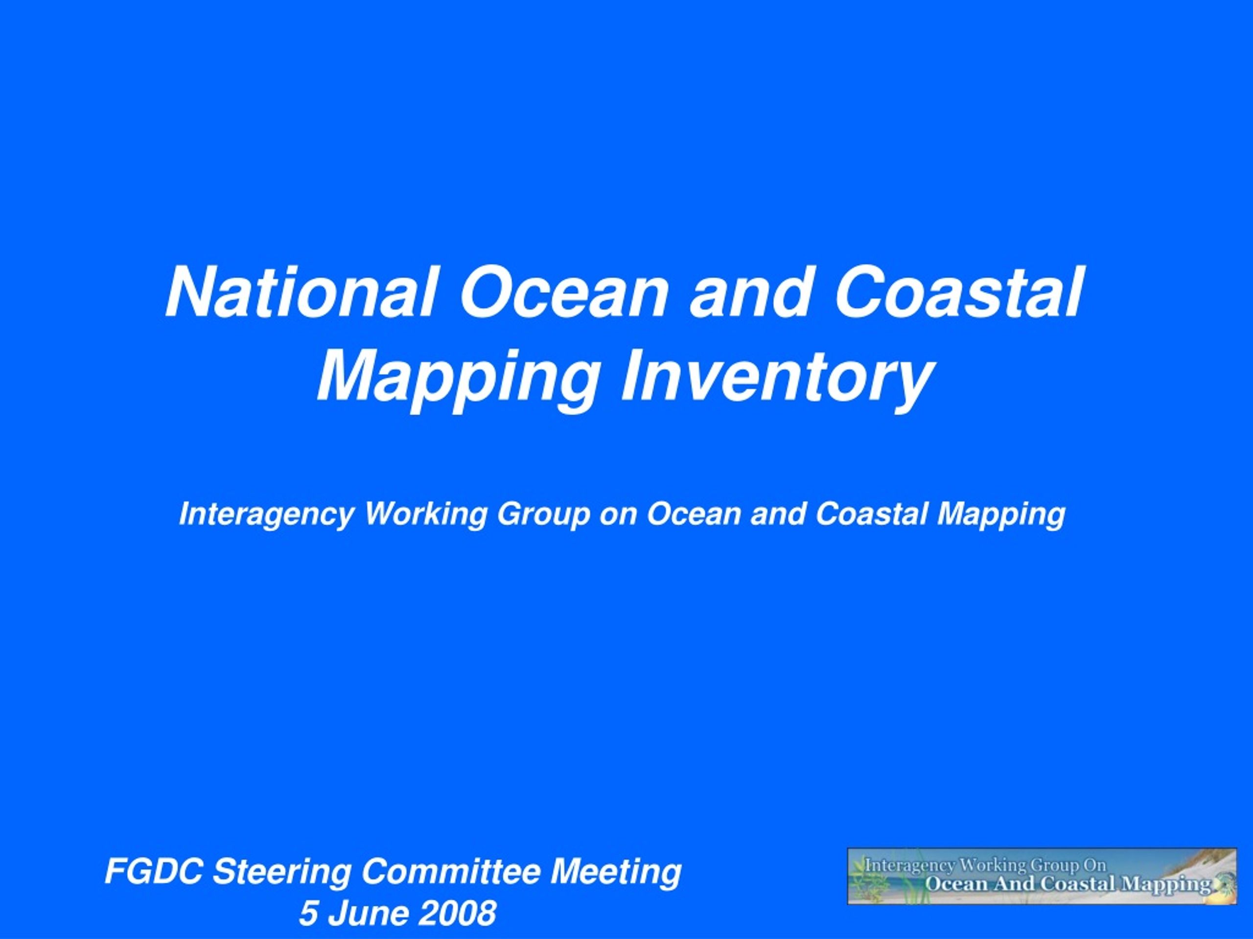 PPT - National Ocean and Coastal Mapping Inventory PowerPoint ...