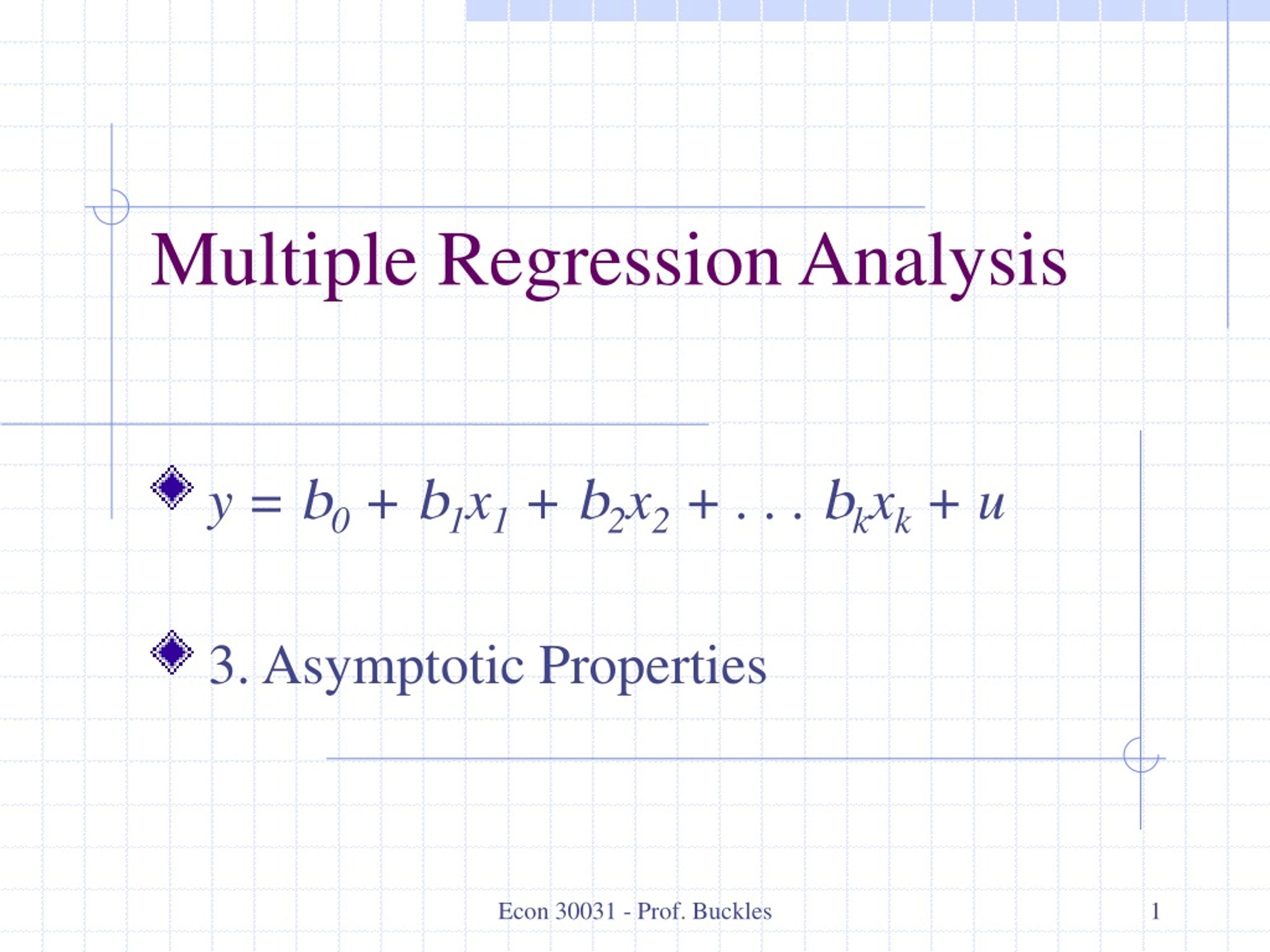 PPT - Econ 30031: Asymptotic Properties in Multiple Regression Analysis PowerPoint Presentation ...