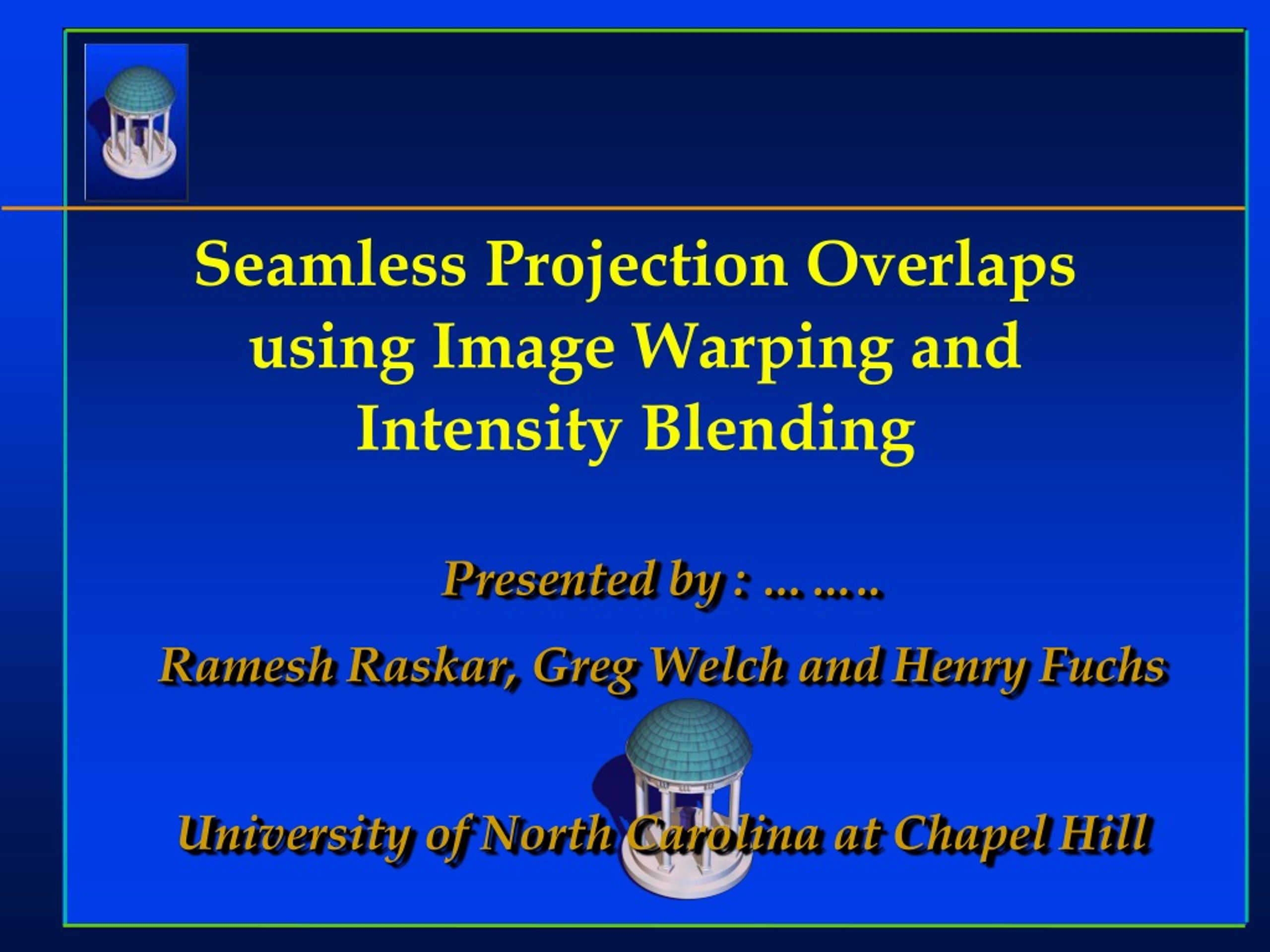 PPT - Seamless Projection Overlaps using Image Warping and Intensity ...