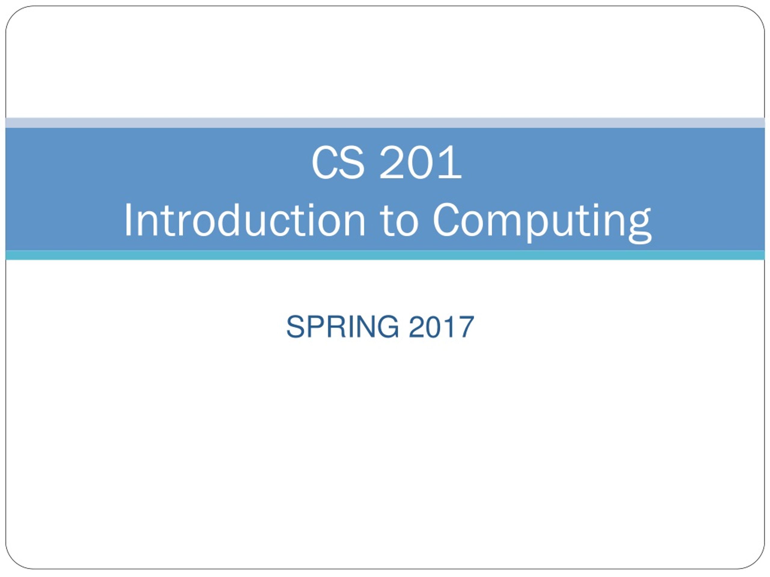 PPT - CS 201 Introduction to Computing PowerPoint Presentation, free ...