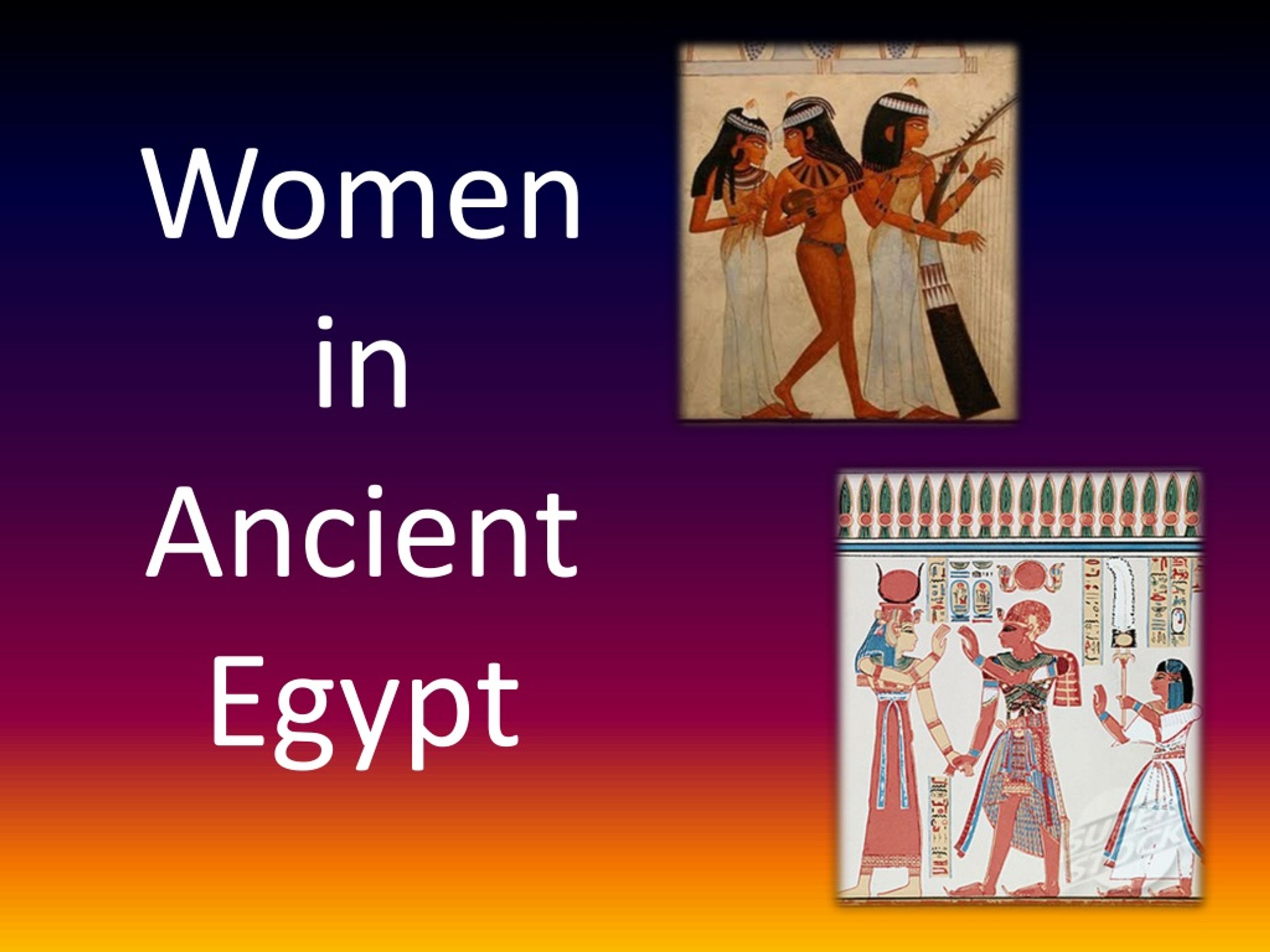 PPT - Women in Ancient Egypt PowerPoint Presentation, free download ...