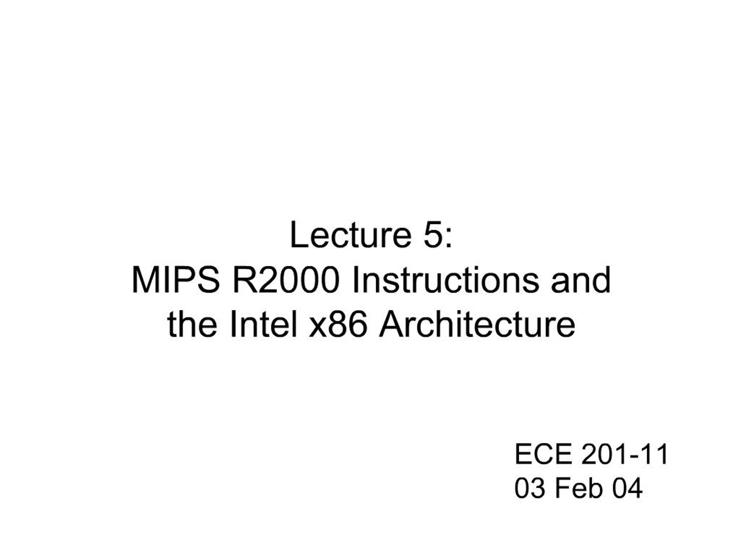 PPT - Lecture 5: MIPS R2000 Instructions and the Intel x86 Architecture ...