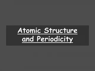 PPT - Atomic Structure and Periodicity PowerPoint Presentation, free ...