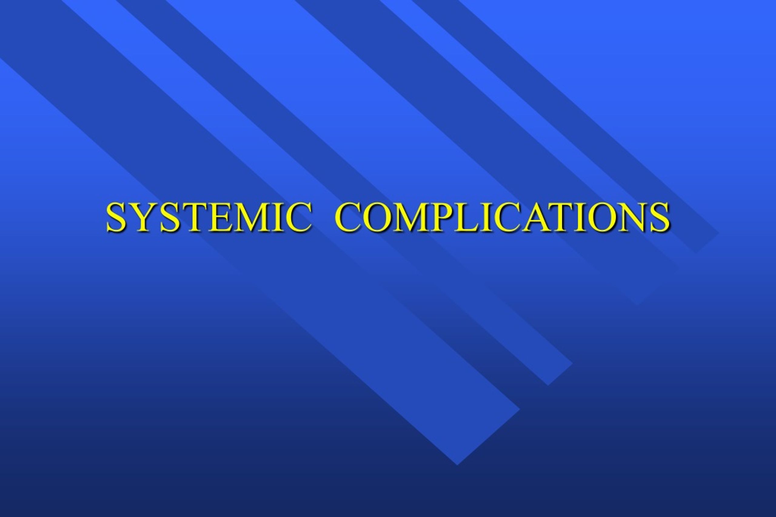 PPT - SYSTEMIC COMPLICATIONS PowerPoint Presentation, free download ...