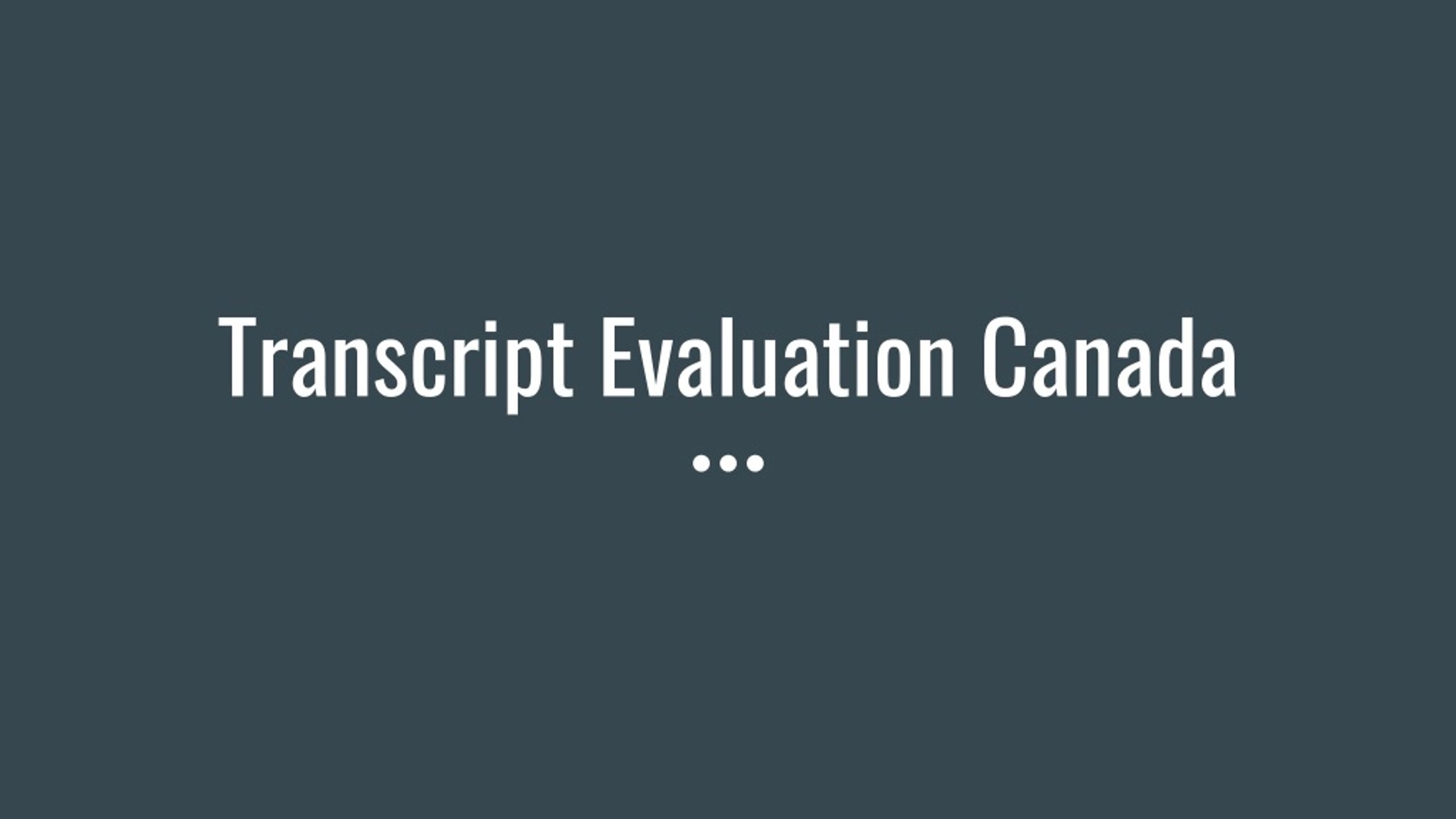 PPT - Transcript Evaluation Canada PowerPoint Presentation, free ...
