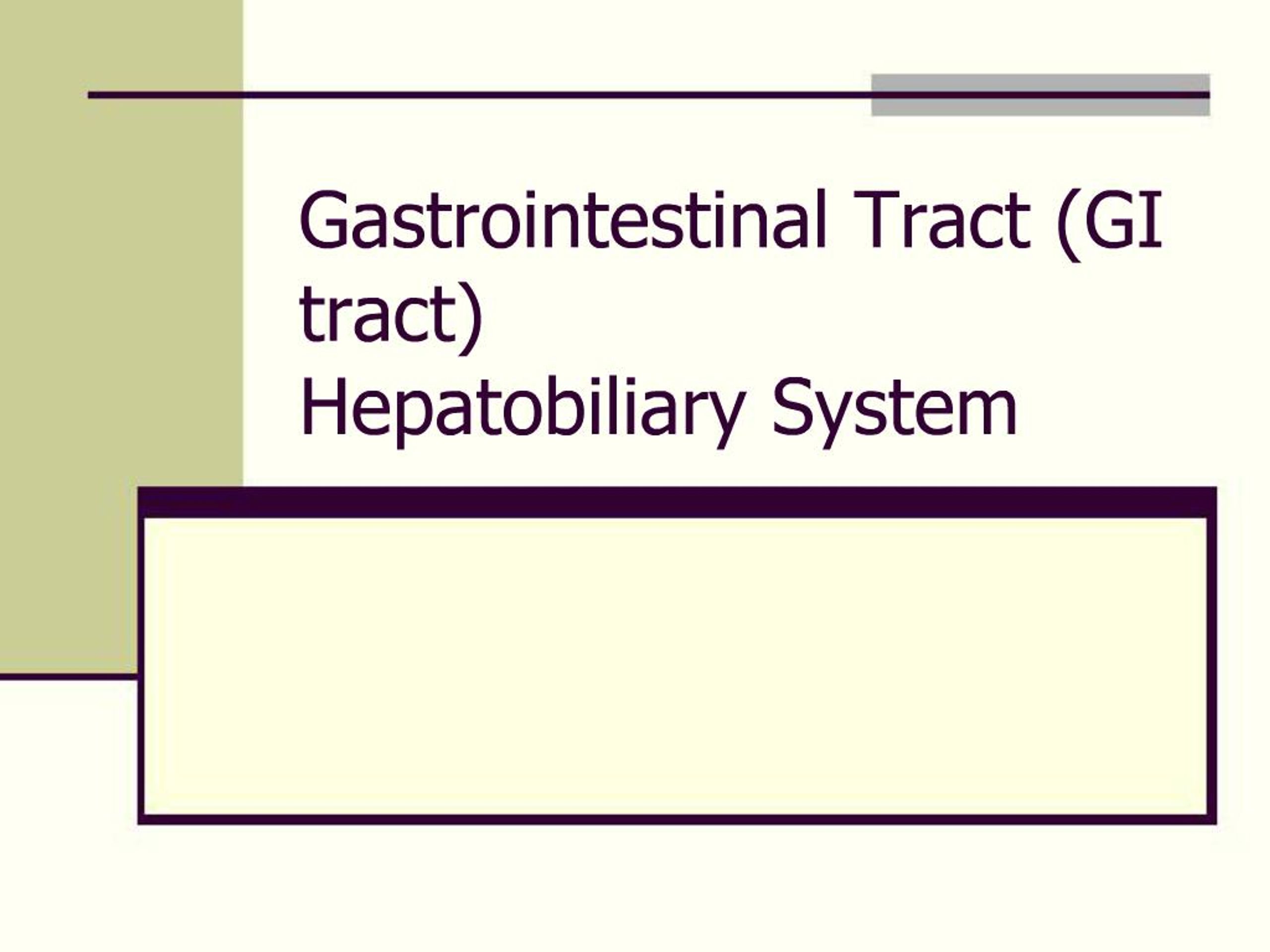 PPT - Gastrointestinal Tract GI tract Hepatobiliary System PowerPoint ...