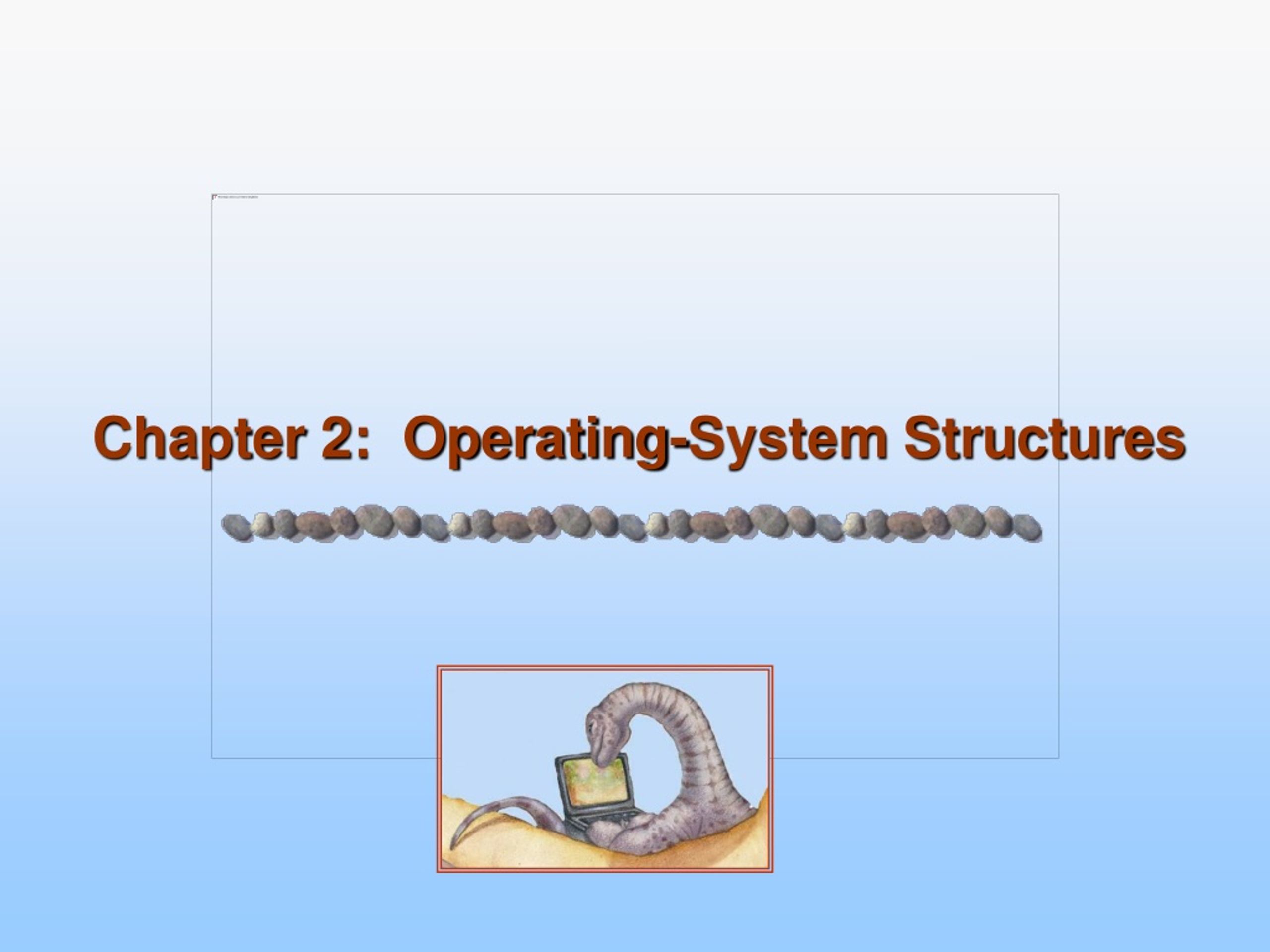 PPT - Chapter 2: Operating-System Structures PowerPoint Presentation ...