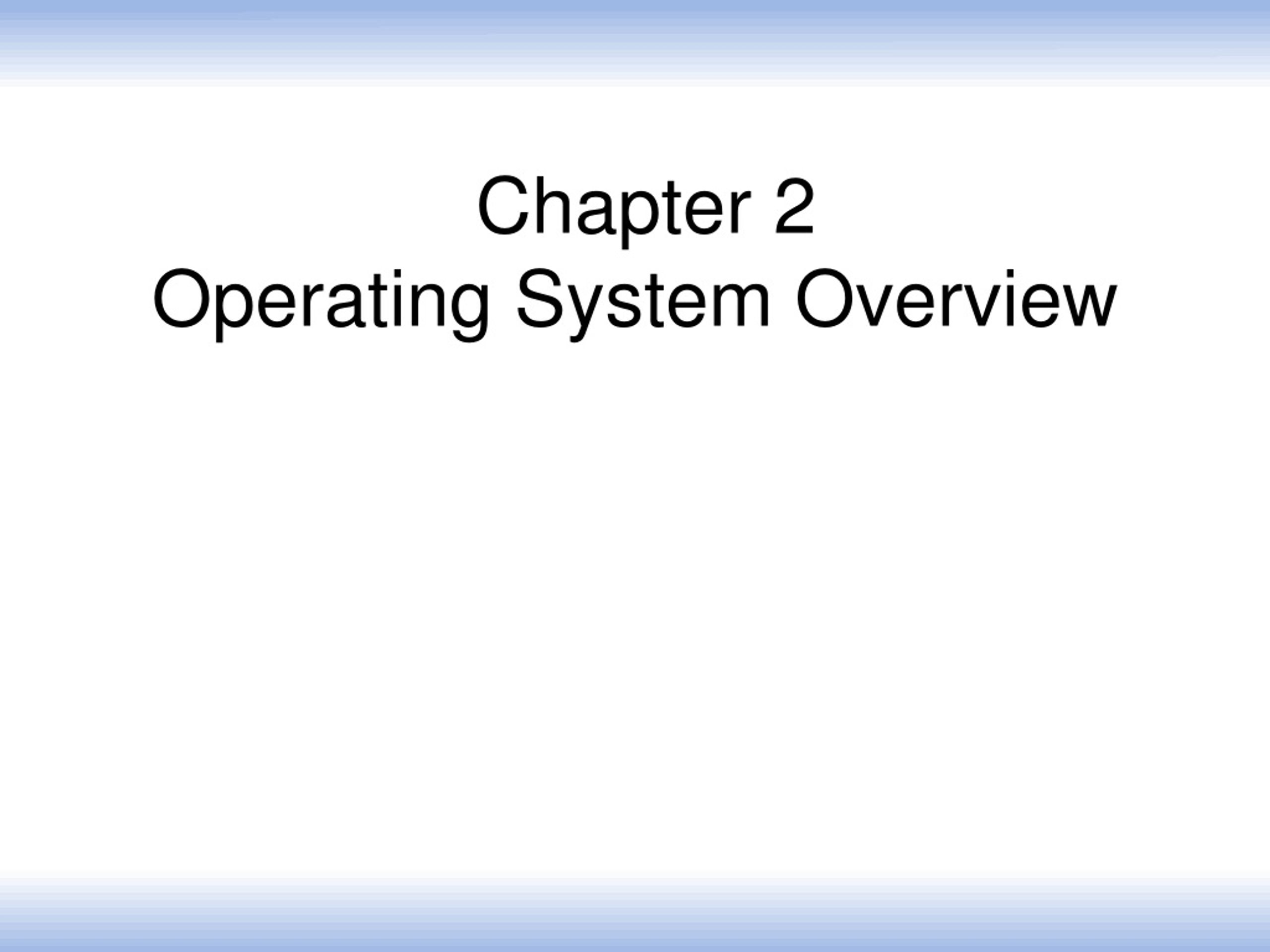 PPT - Chapter 2 Operating System Overview PowerPoint Presentation, free ...