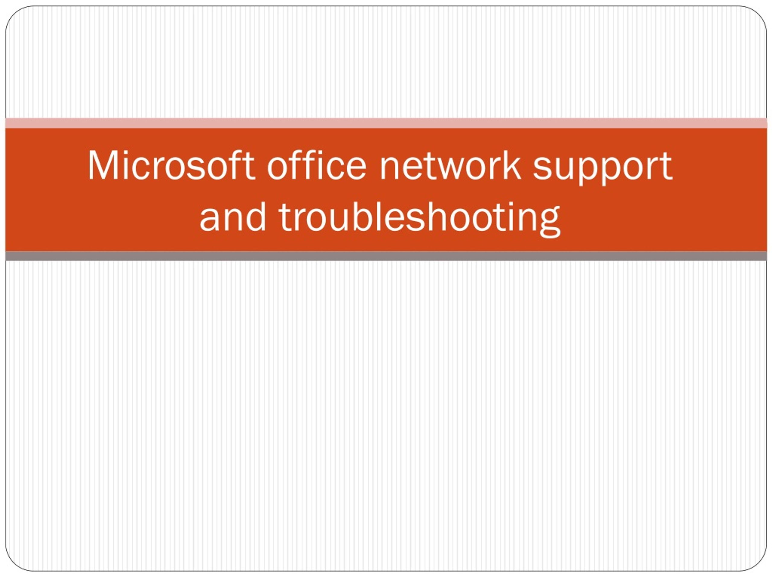 PPT - Microsoft network support and troubleshooting PowerPoint ...