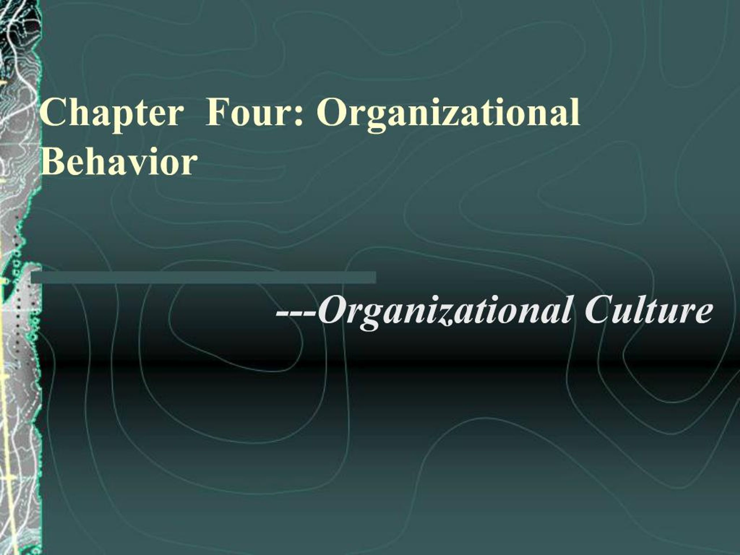 PPT - Chapter Four: Organizational Behavior PowerPoint Presentation ...