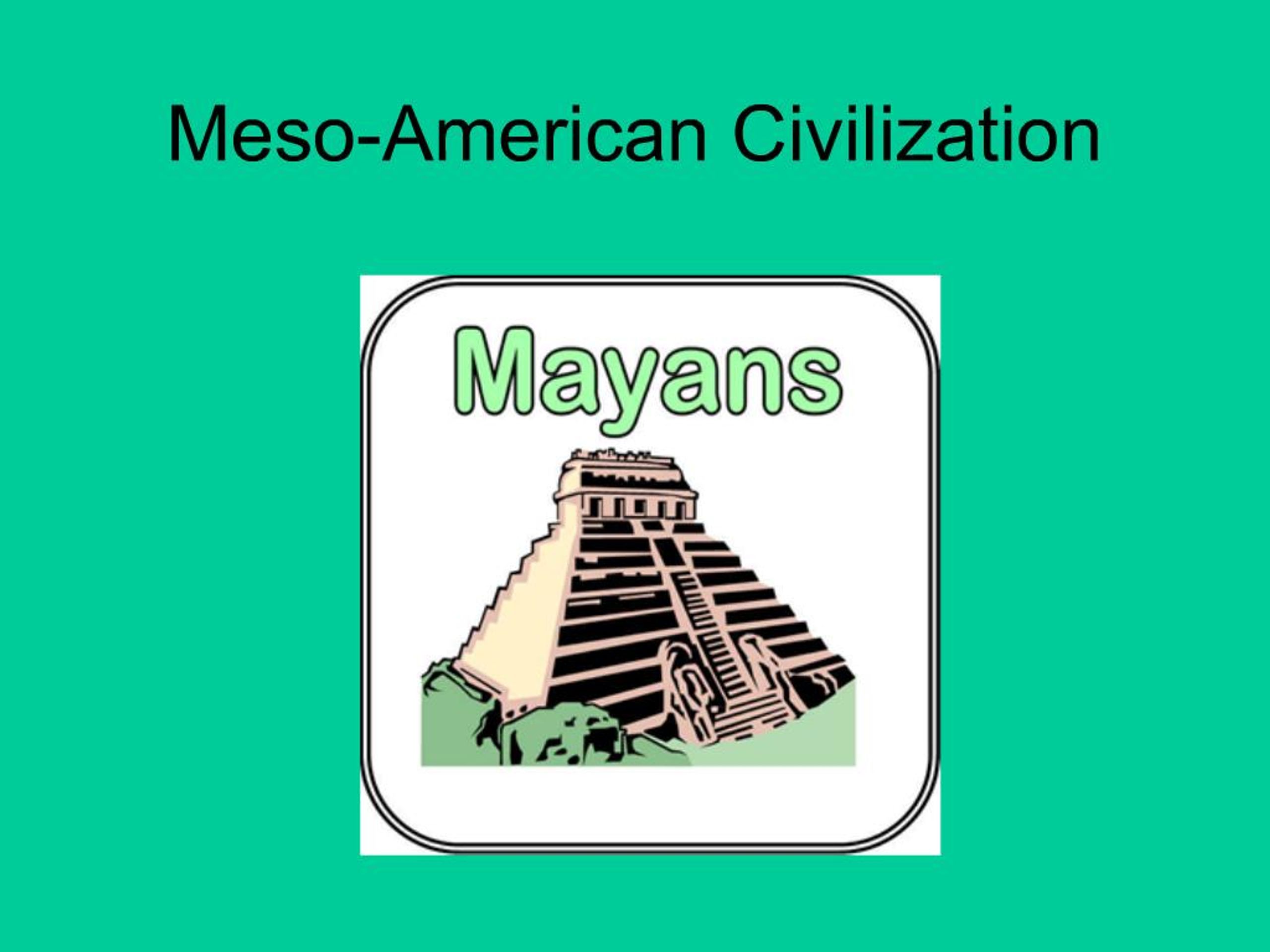 PPT - Meso-American Civilization PowerPoint Presentation, free download ...