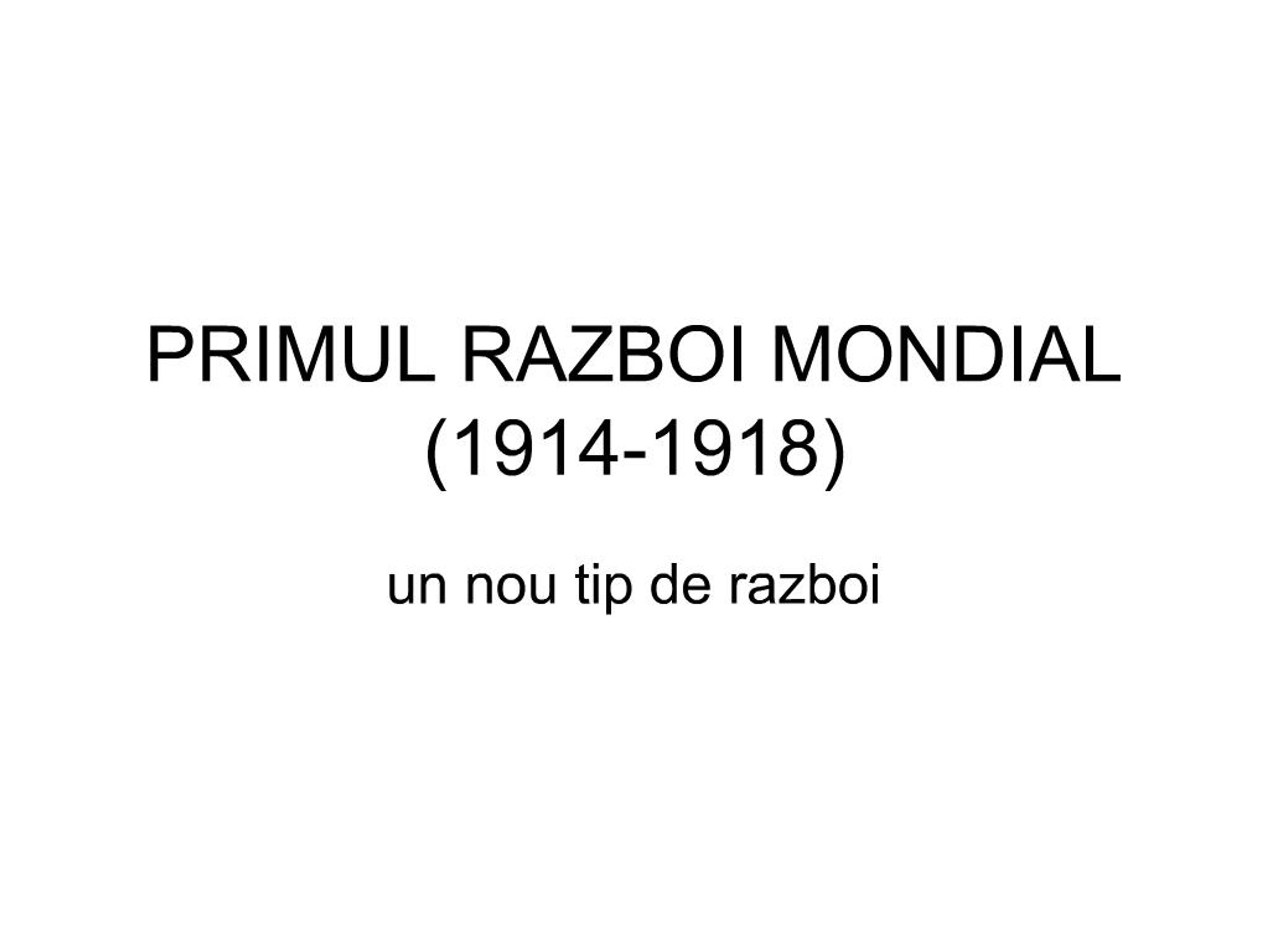 PPT - PRIMUL RAZBOI MONDIAL 1914-1918 PowerPoint Presentation, free ...