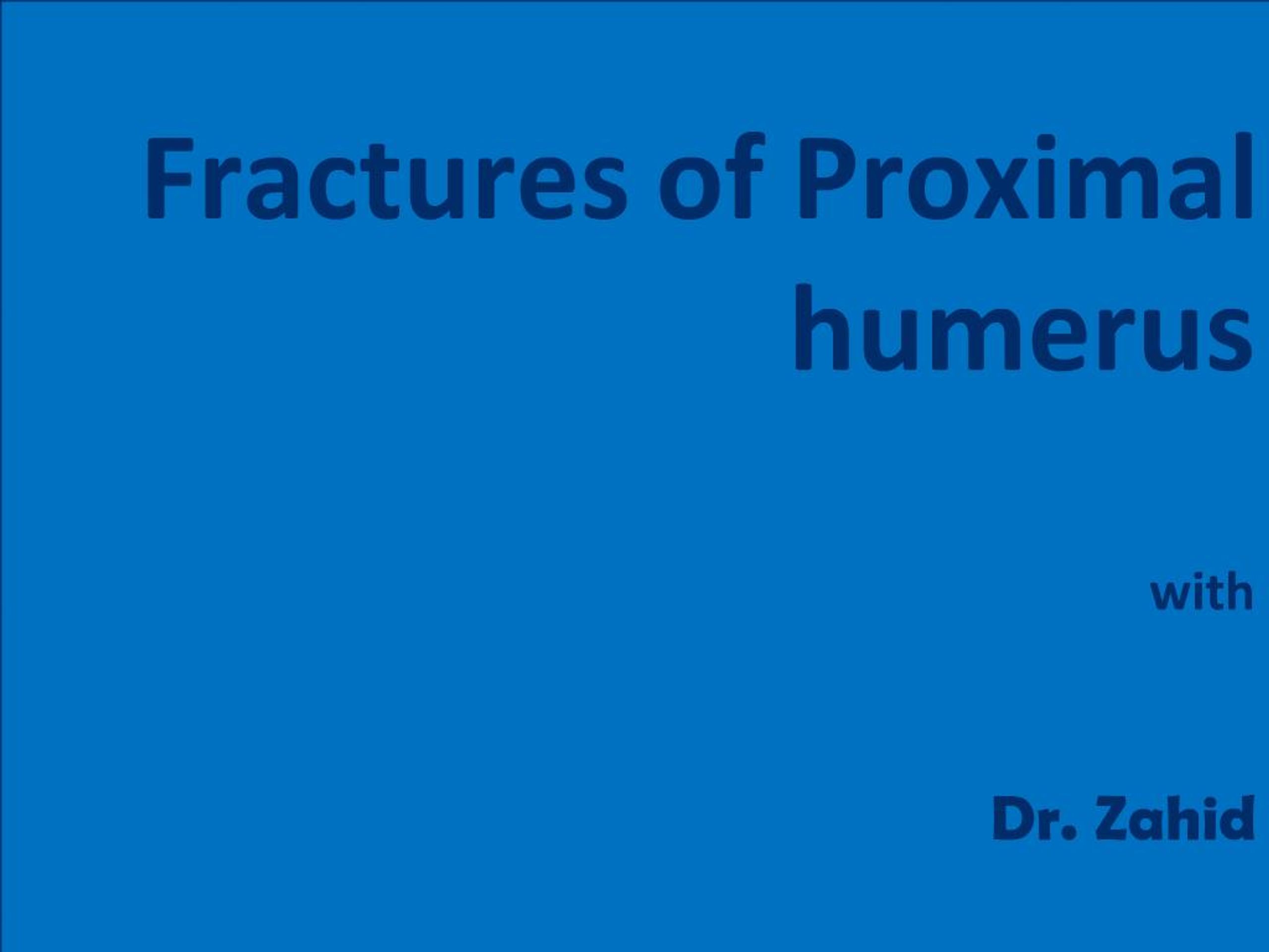 PPT - Fractures of Proximal humerus with Dr. Zahid PowerPoint ...