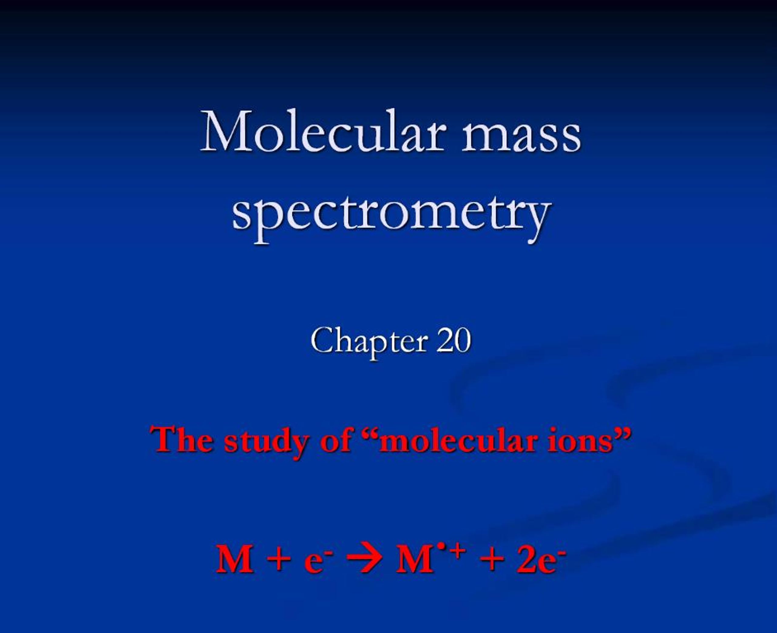 PPT - Molecular mass spectrometry PowerPoint Presentation, free ...