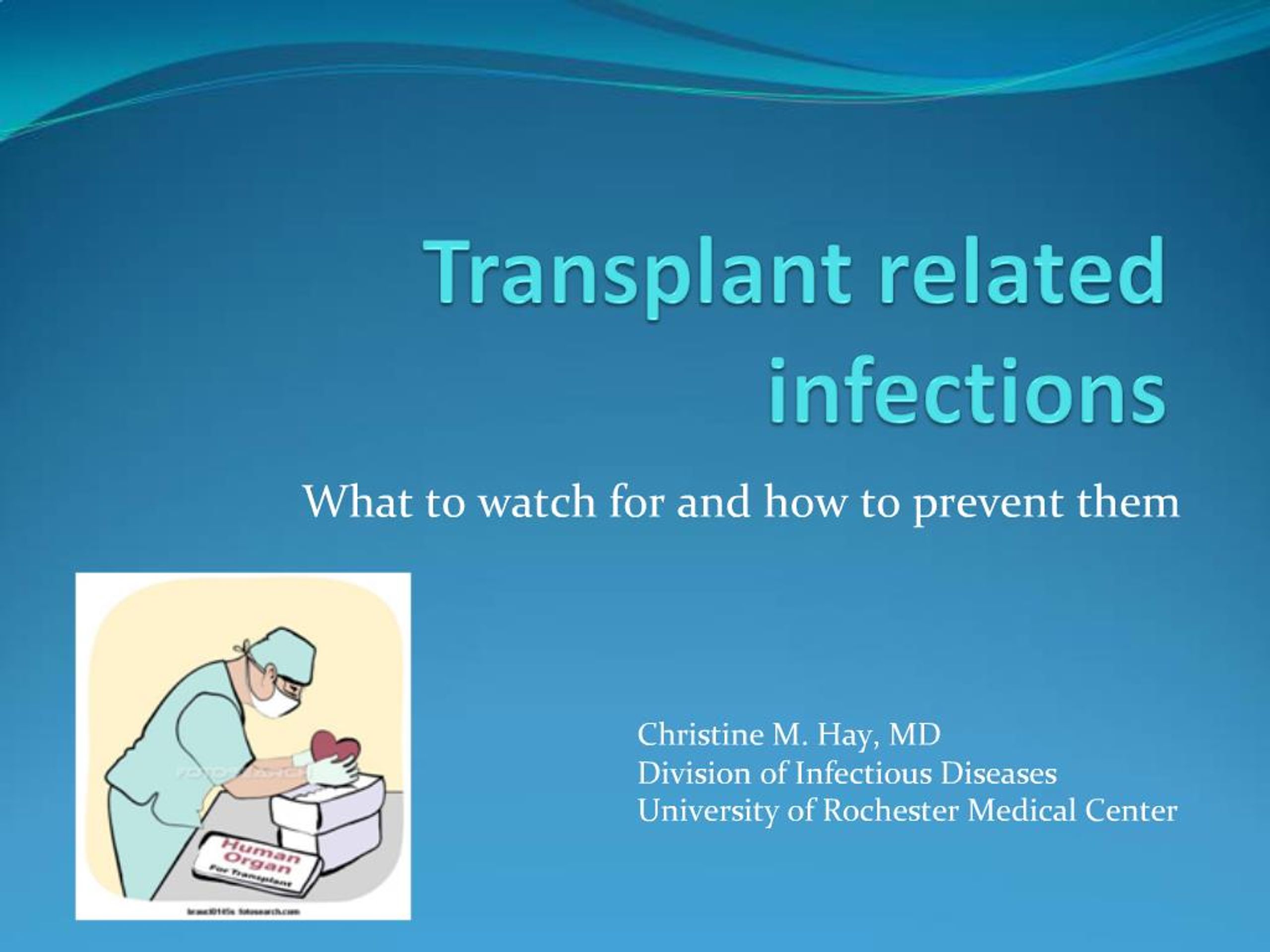 PPT - Understanding Transplant-Related Infections: Prevention and ...