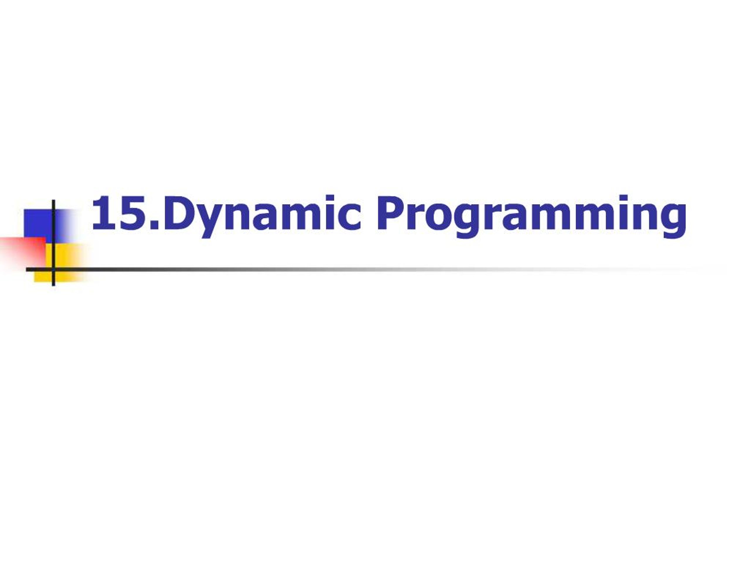 PPT - 15.Dynamic Programming PowerPoint Presentation, free download ...