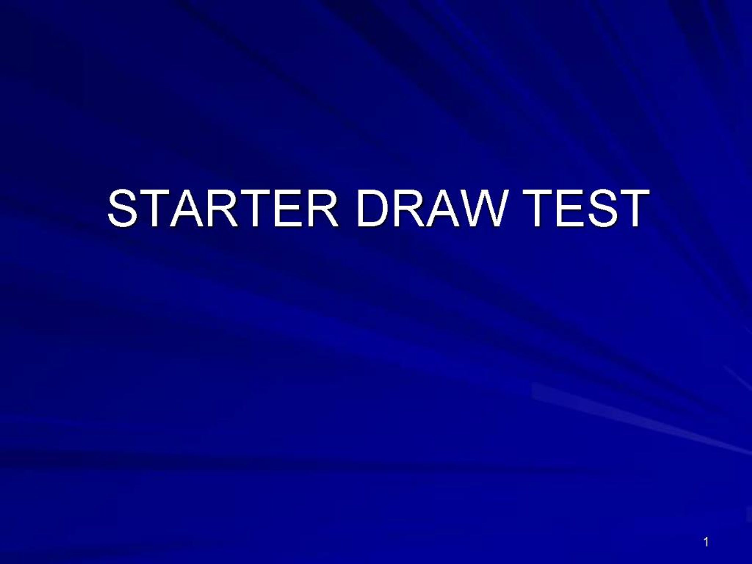 PPT - STARTER DRAW TEST PowerPoint Presentation, free download - ID:973645