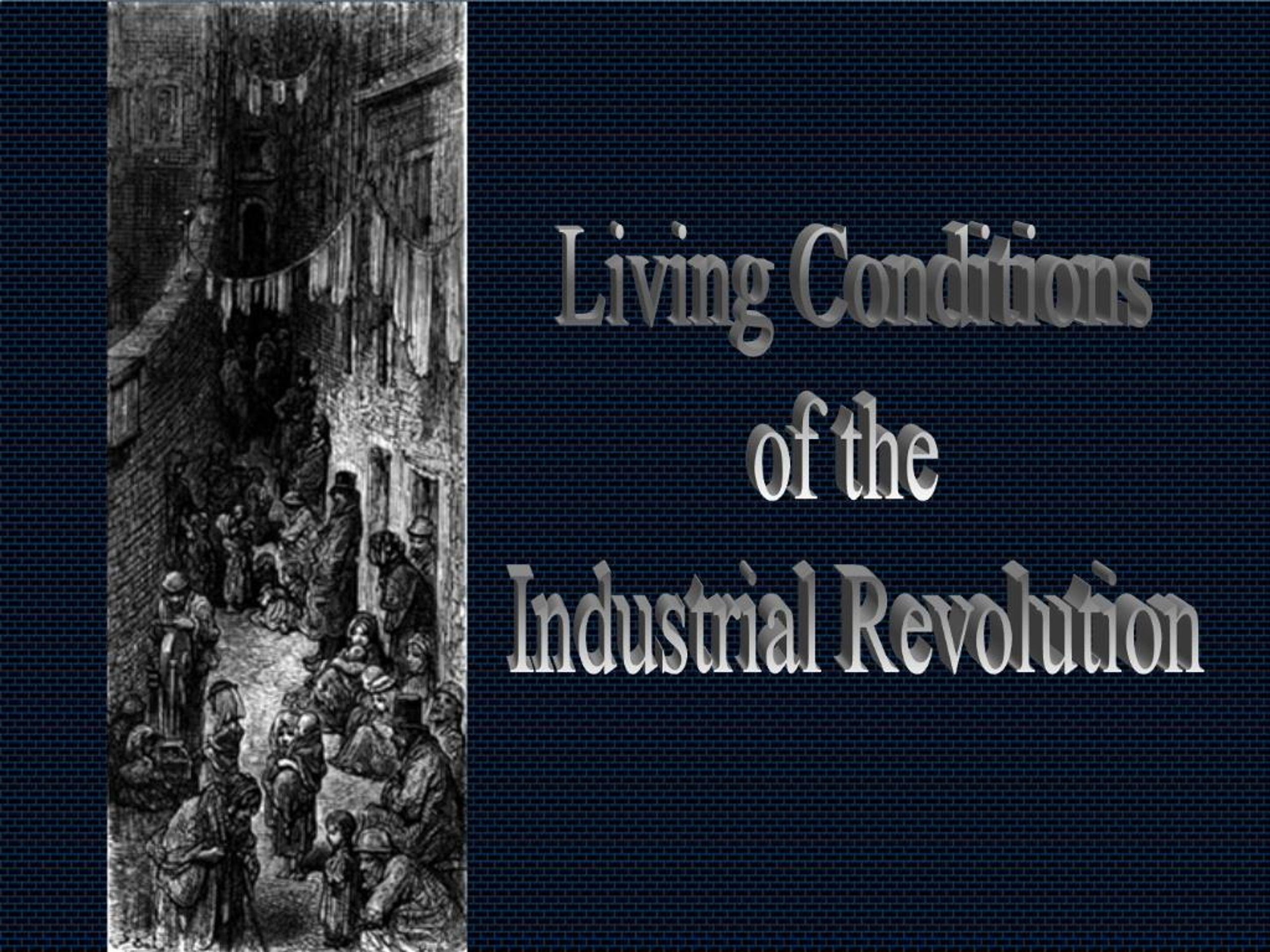 PPT - Living Conditions of the Industrial Revolution PowerPoint ...