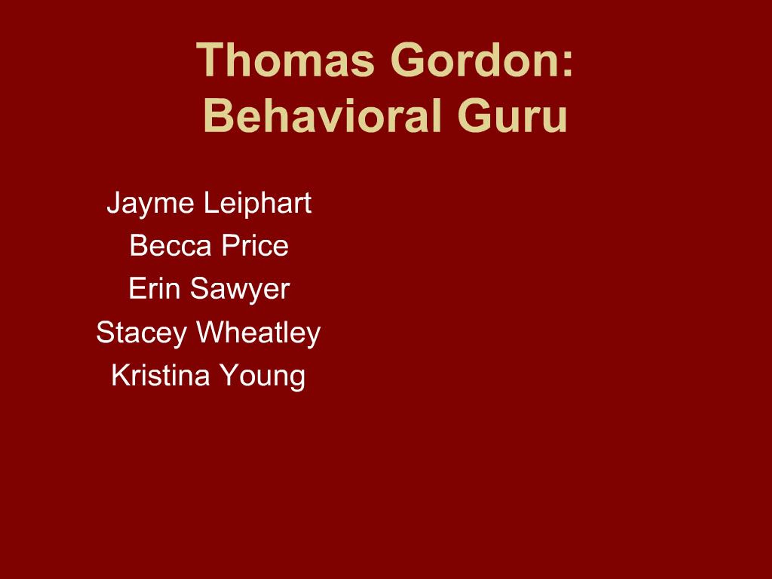 PPT - Thomas Gordon: Behavioral Guru PowerPoint Presentation, free ...