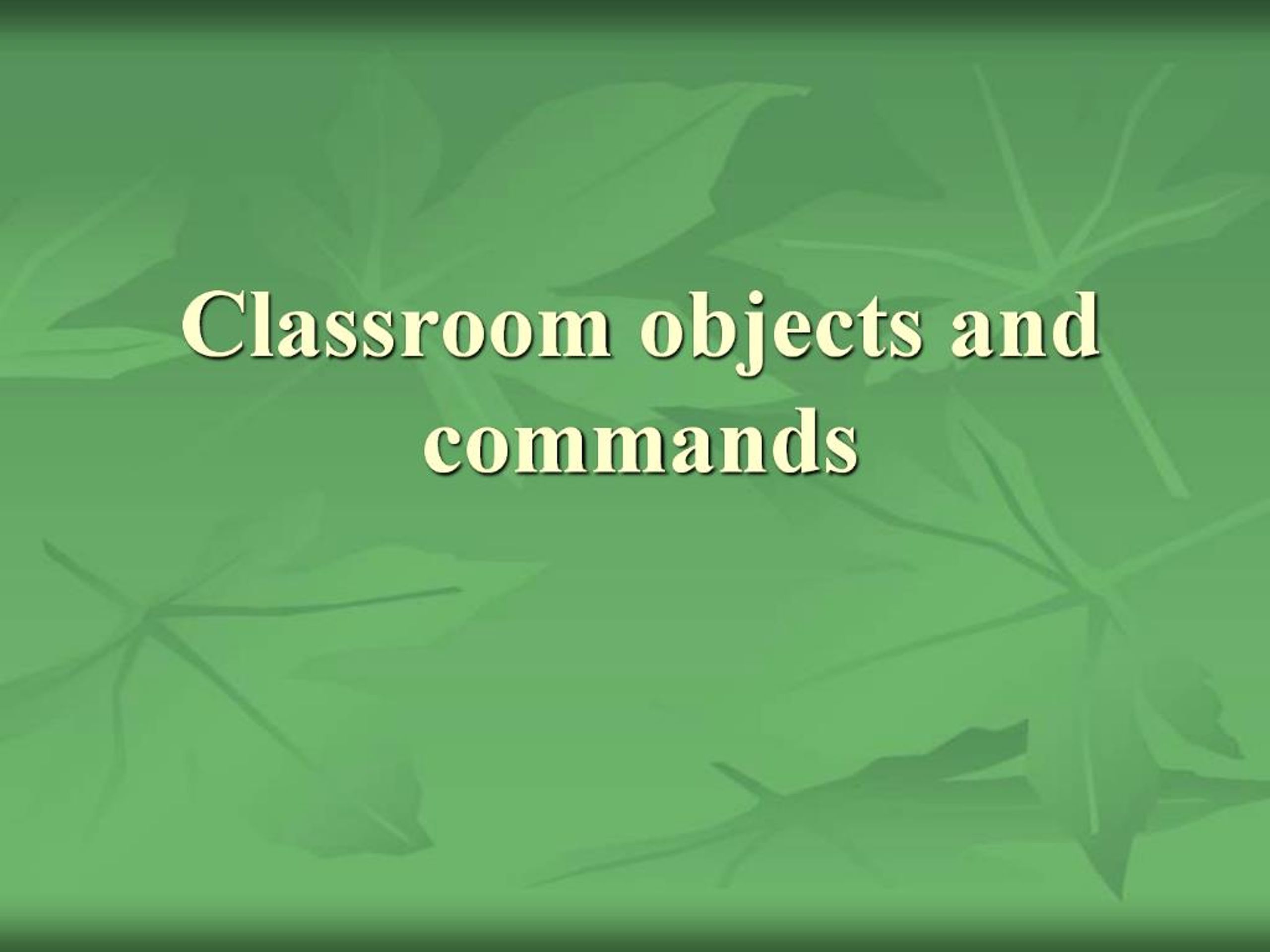 PPT - Classroom objects and commands PowerPoint Presentation, free ...